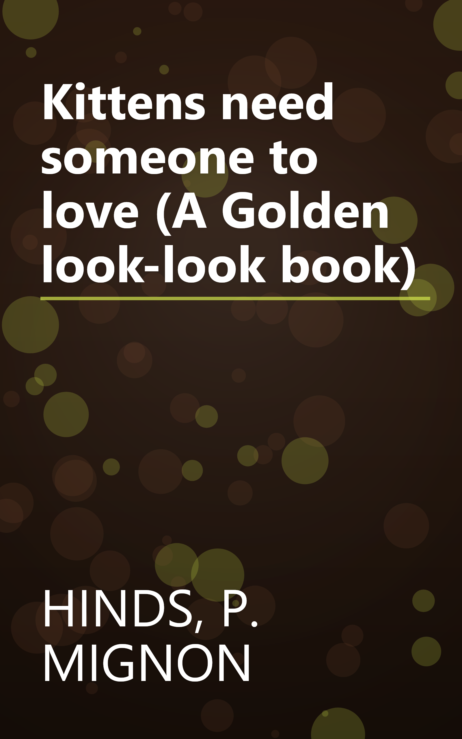 Kittens need someone to love (A Golden look-look book) book cover