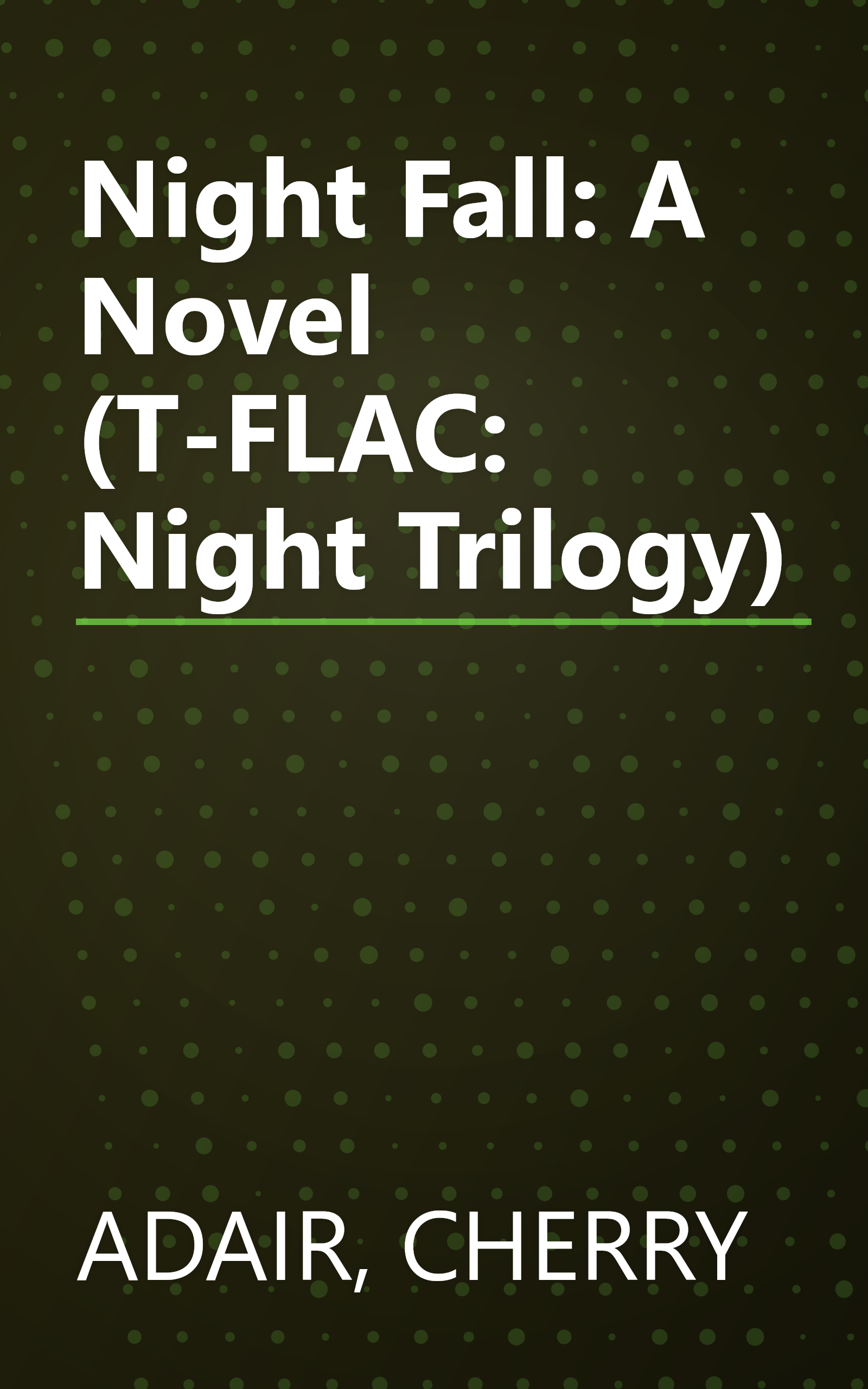 Night Fall: A Novel (T-FLAC: Night Trilogy) book cover