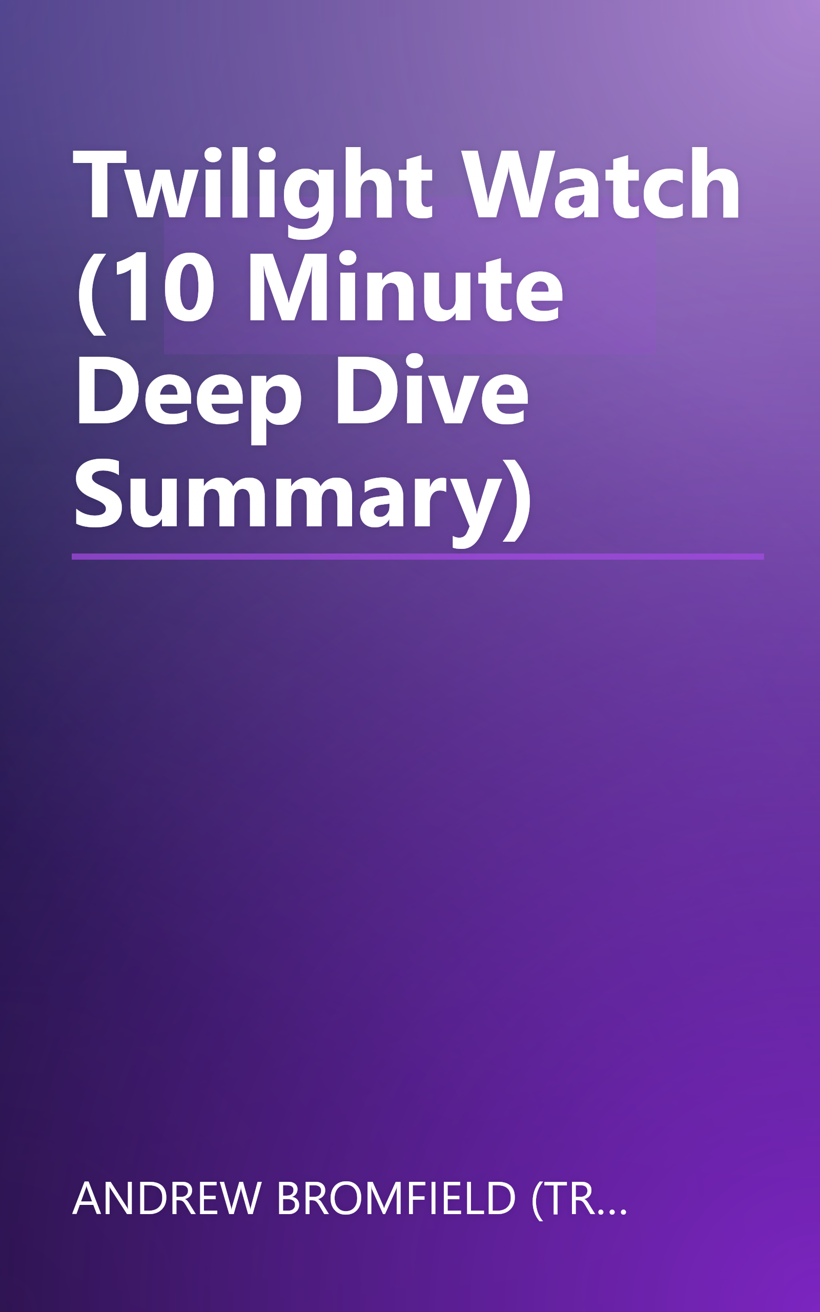 Twilight Watch (10 Minute   Deep Dive Summary) book cover