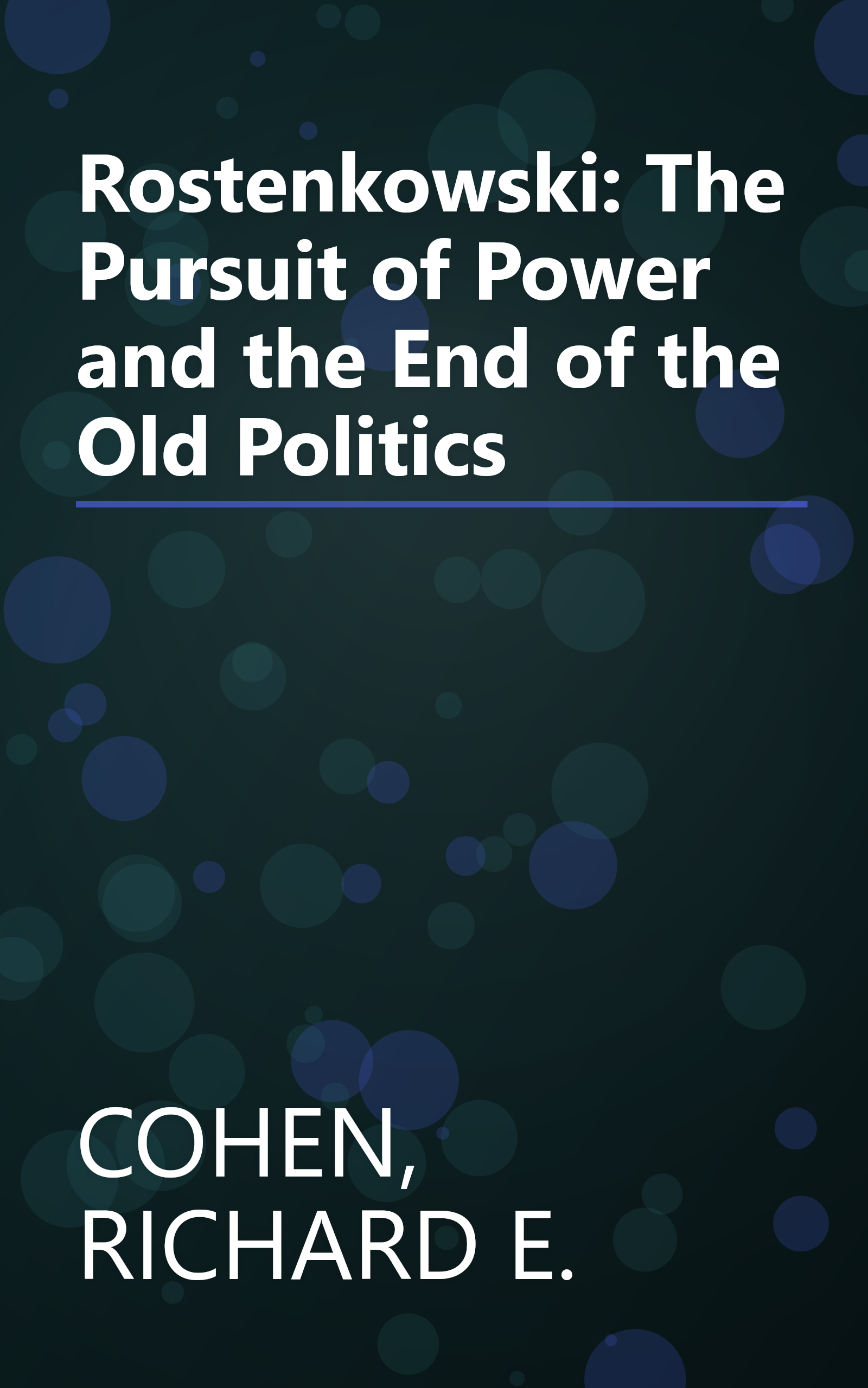 Rostenkowski: The Pursuit of Power and the End of the Old Politics book cover