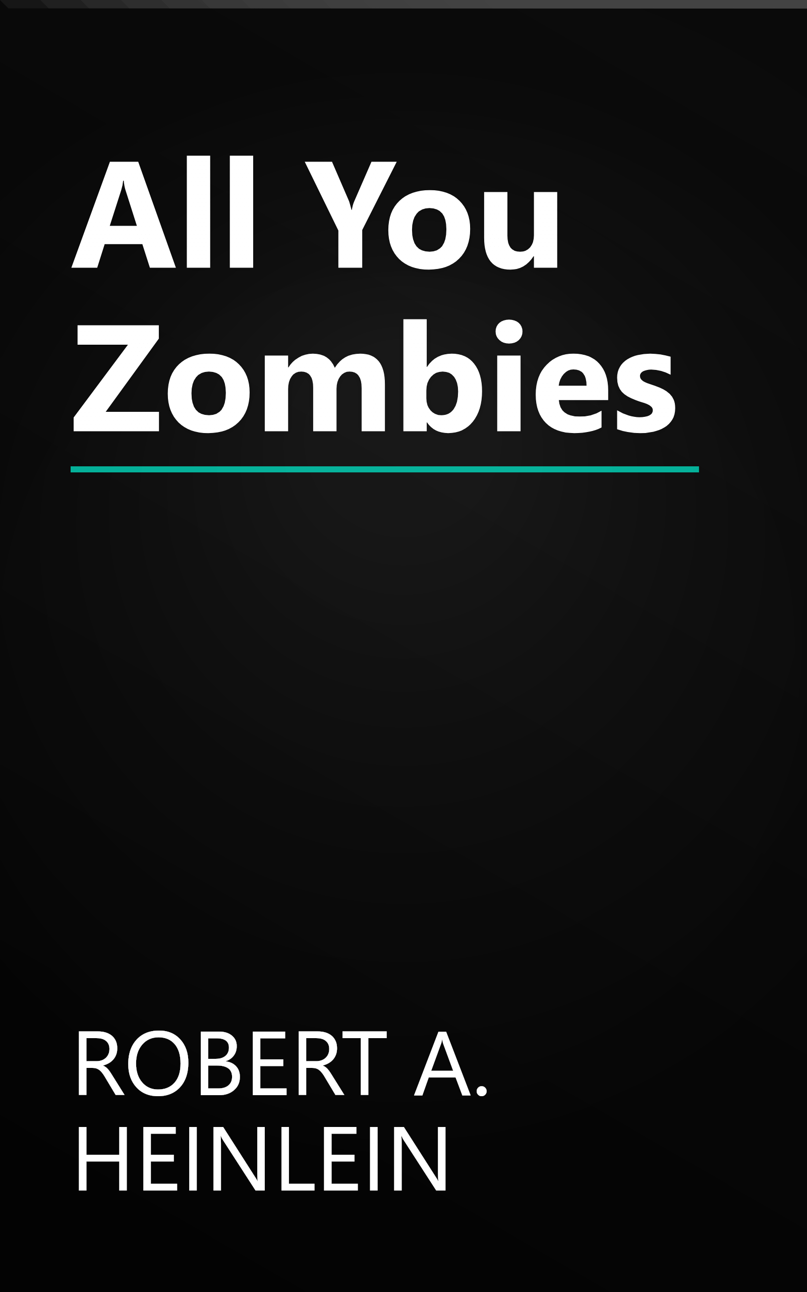 All You Zombies book cover