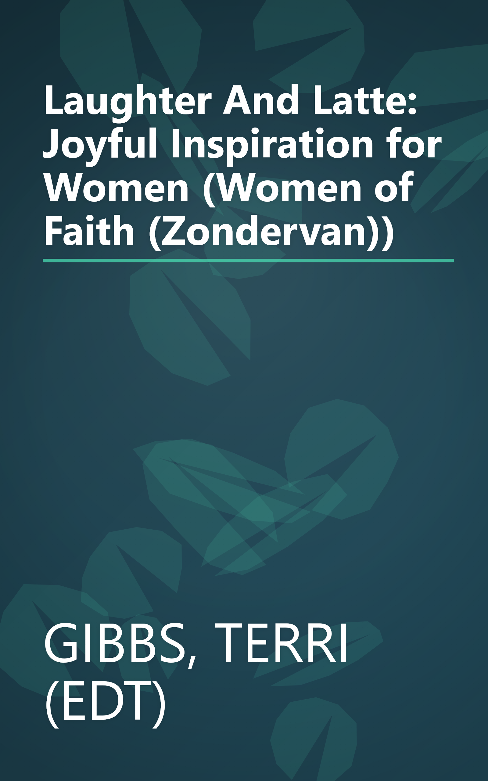 Laughter And Latte: Joyful Inspiration for Women (Women of Faith (Zondervan)) book cover