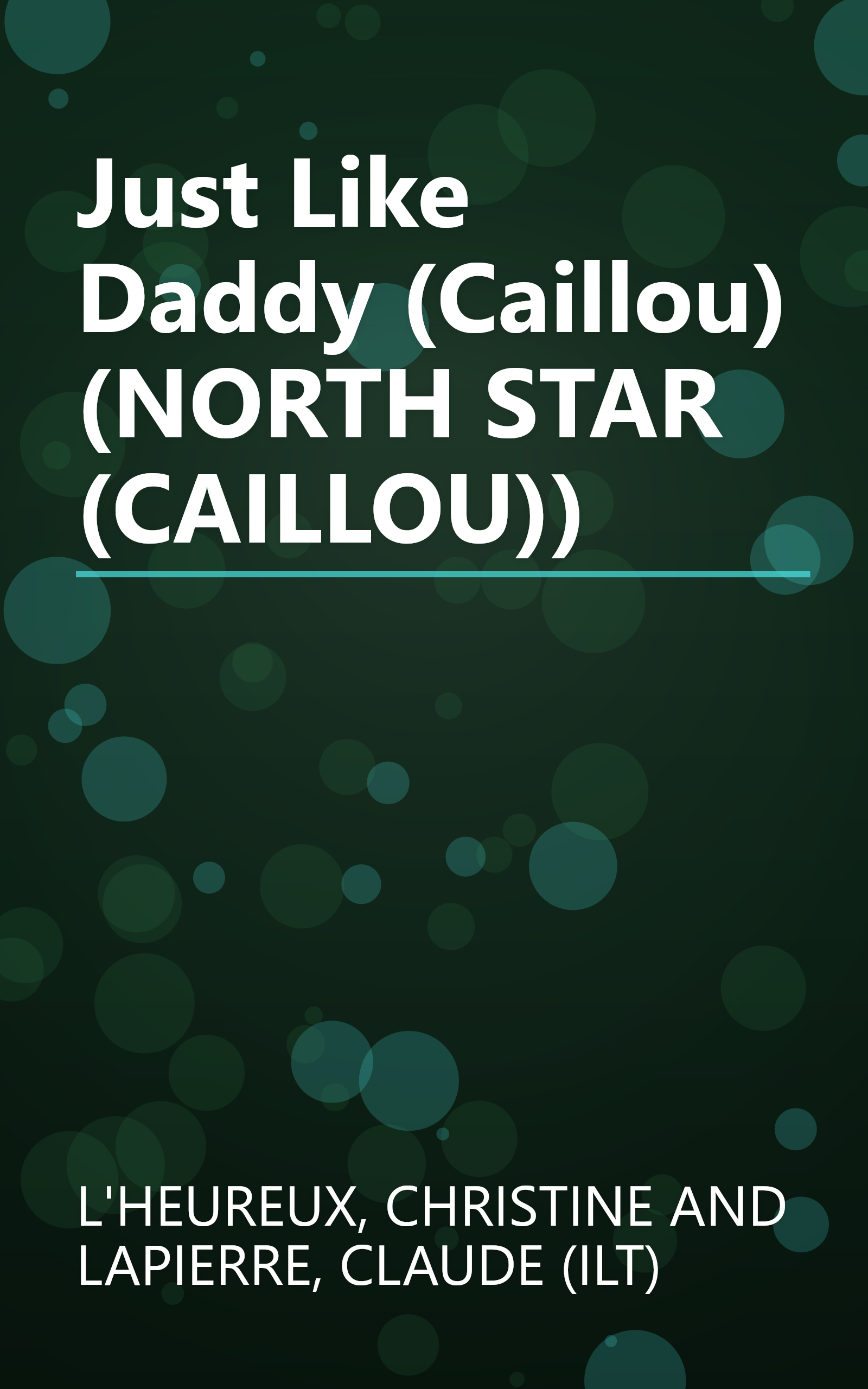 Just Like Daddy (Caillou) (NORTH STAR (CAILLOU)) book cover