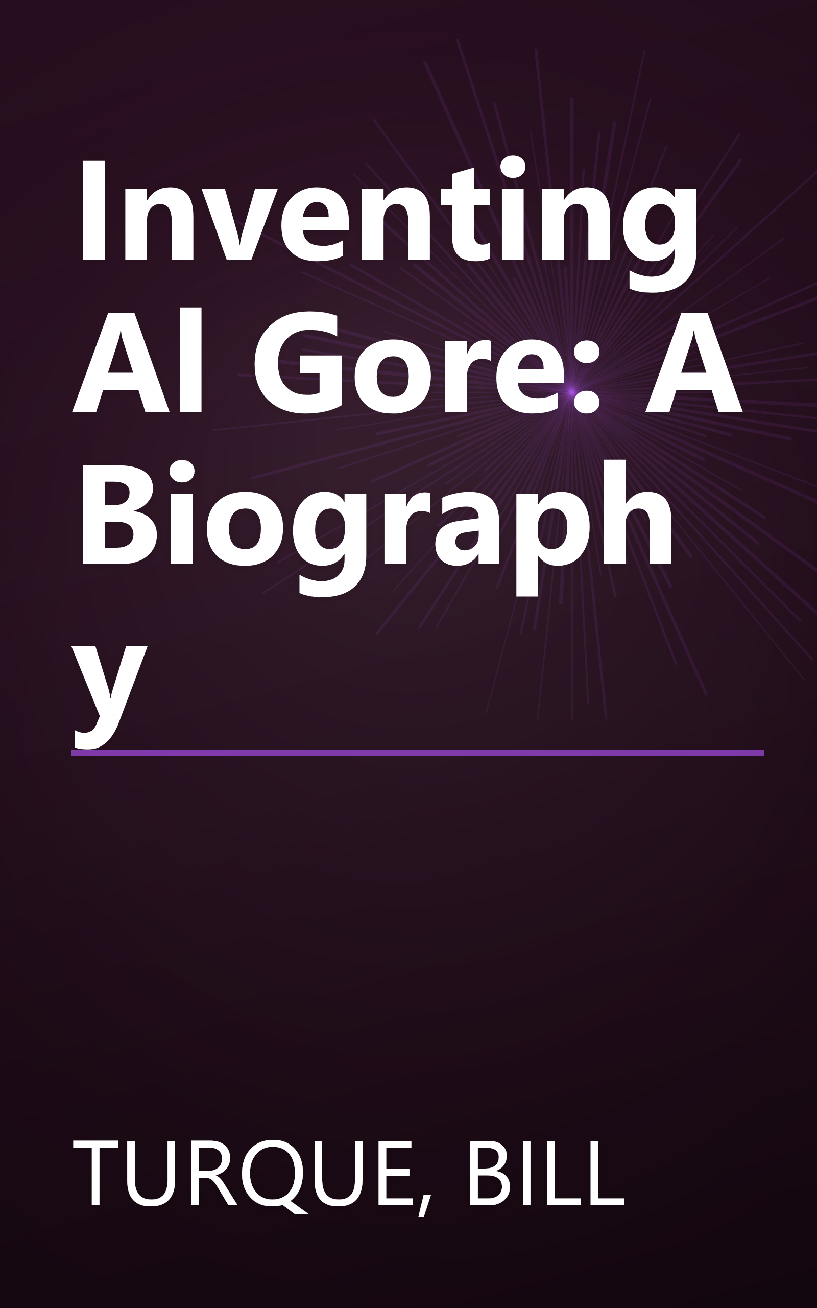 Inventing Al Gore: A Biography book cover