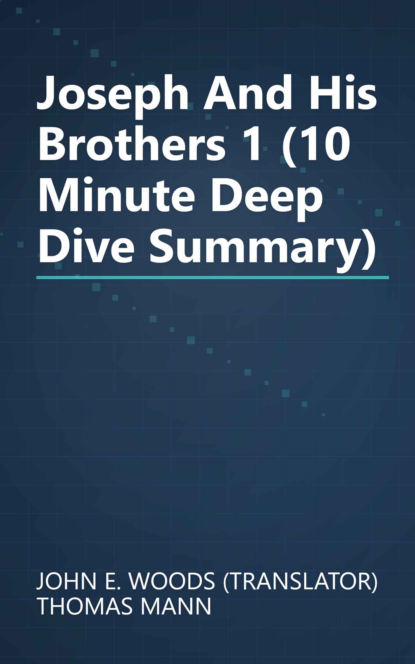 Joseph And His Brothers 1 (10 Minute   Deep Dive Summary) book cover