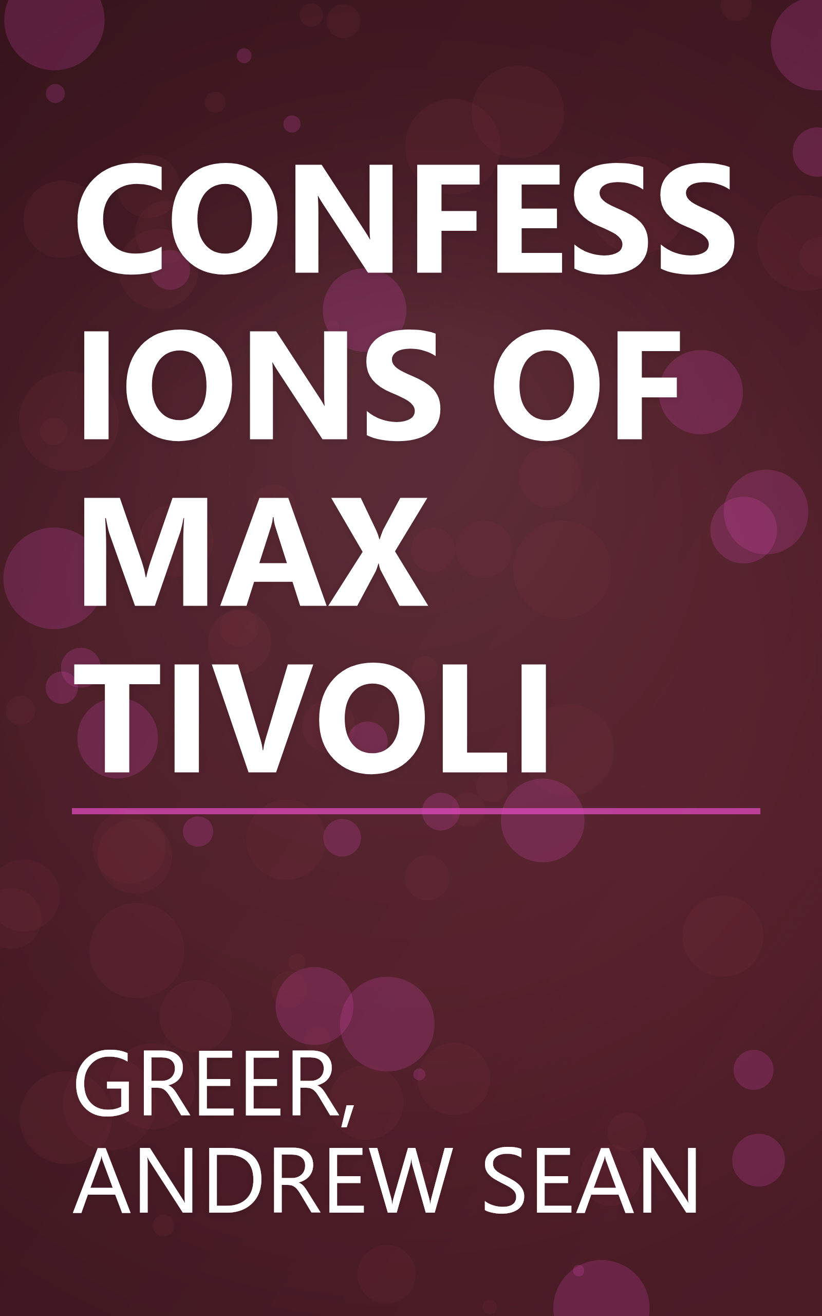 CONFESSIONS OF MAX TIVOLI book cover