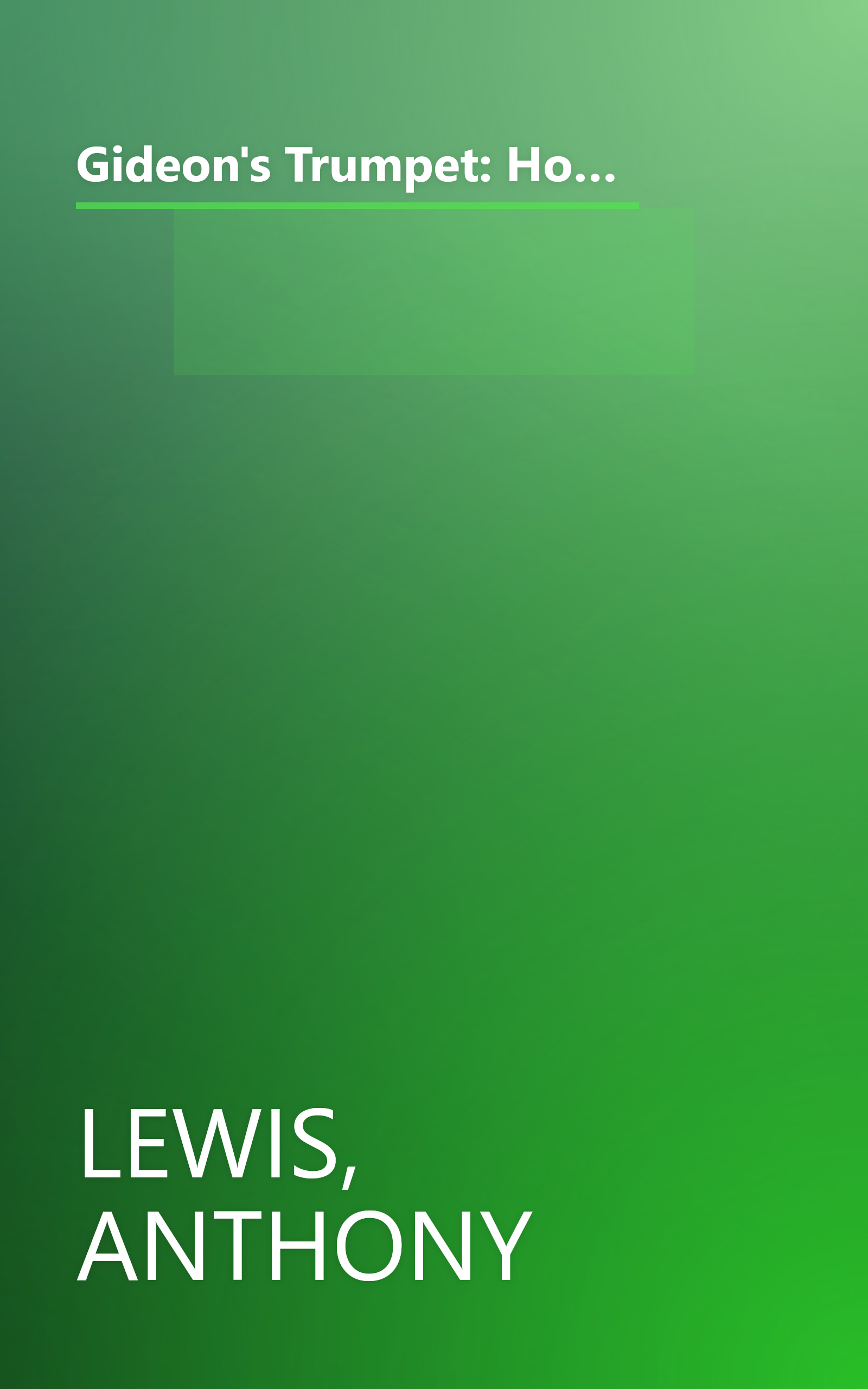 Gideon's Trumpet: How One Man, a Poor Prisoner, Took His Case to the Supreme Court-and Changed the Law of the United States book cover