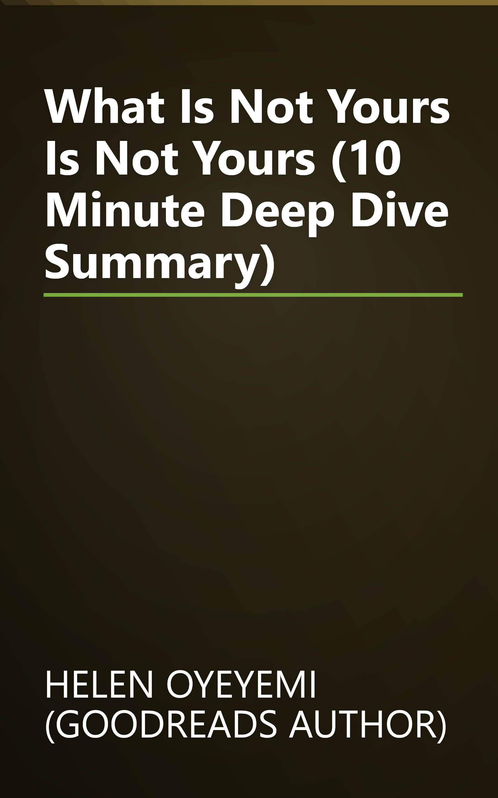 What Is Not Yours Is Not Yours (10 Minute   Deep Dive Summary) book cover
