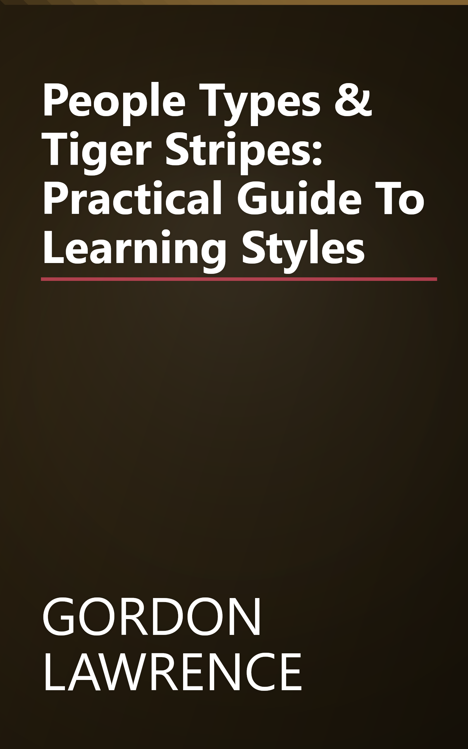 People Types & Tiger Stripes: Practical Guide To Learning Styles book cover