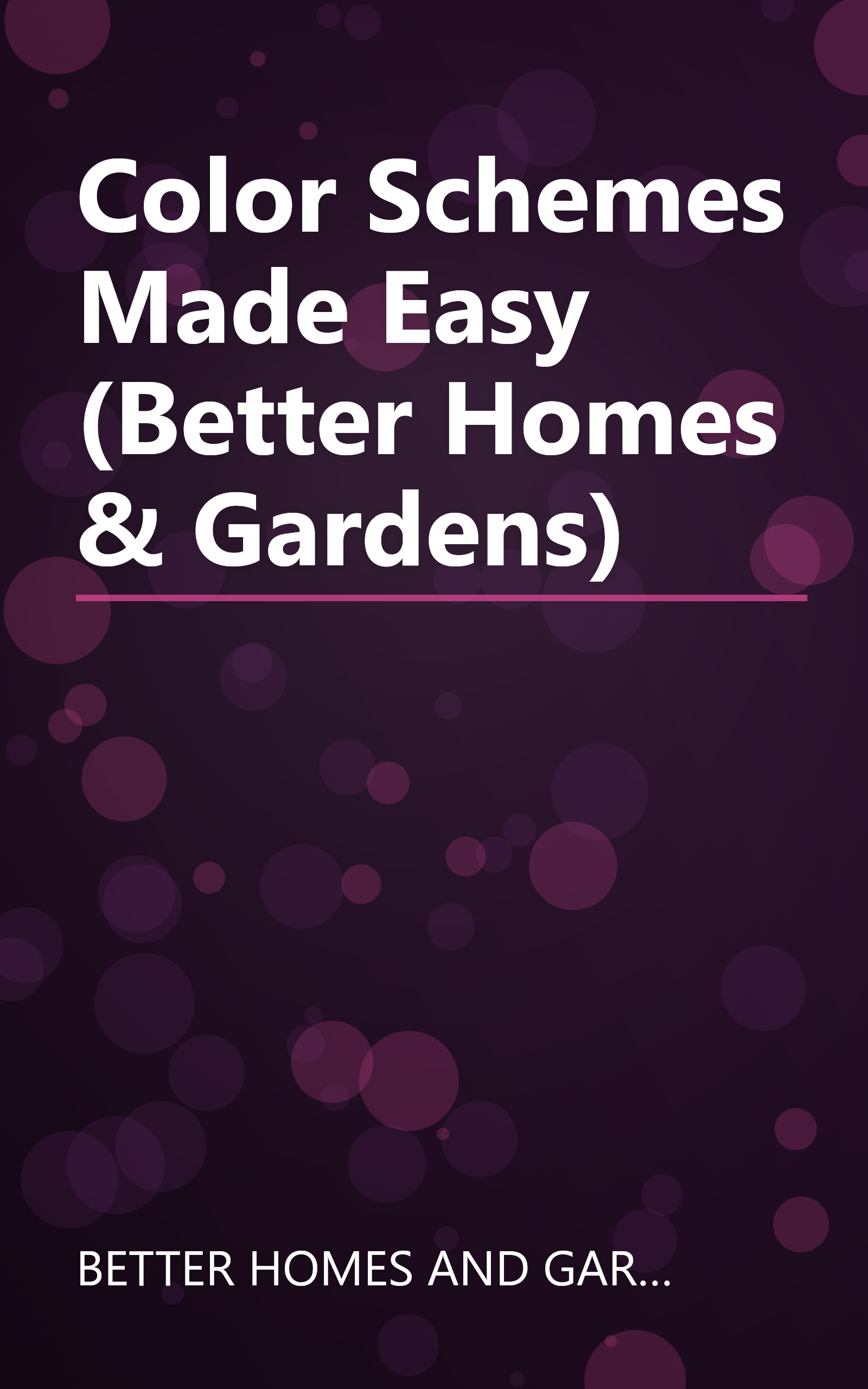 Color Schemes Made Easy (Better Homes & Gardens) book cover
