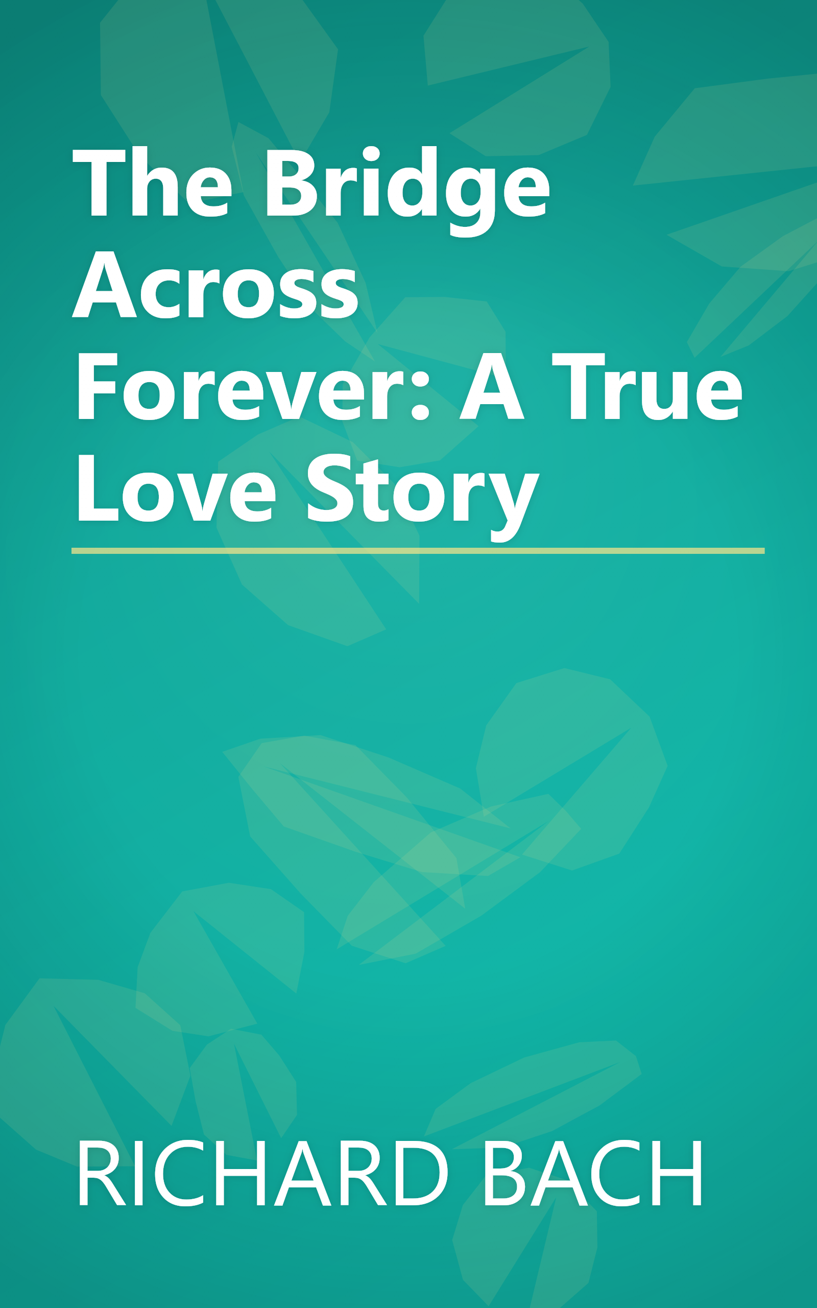 The Bridge Across Forever: A True Love Story book cover