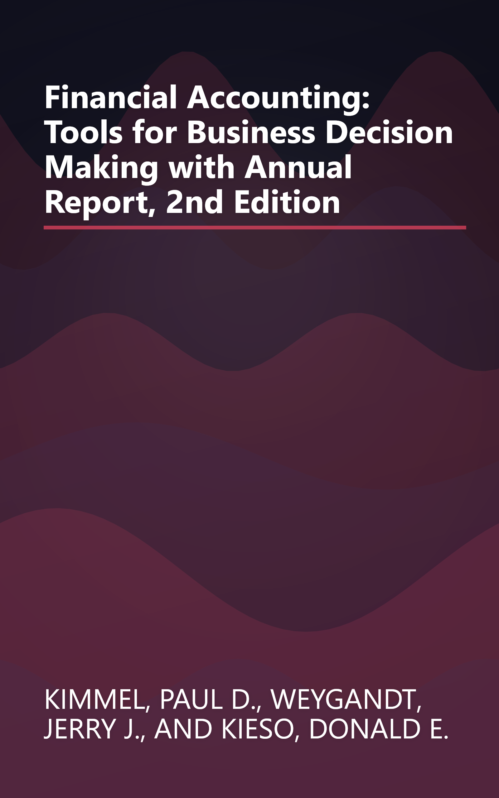 Financial Accounting: Tools for Business Decision Making with Annual Report, 2nd Edition book cover