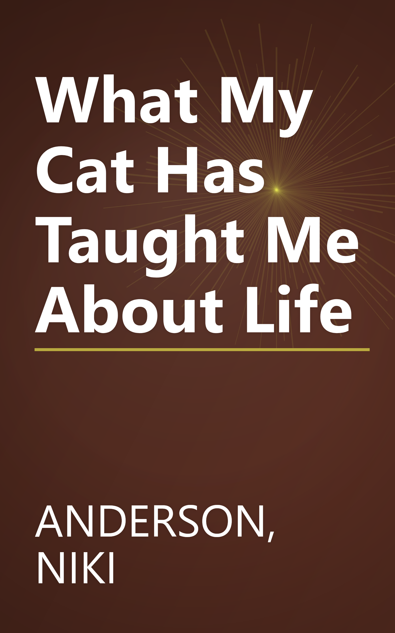 What My Cat Has Taught Me About Life book cover