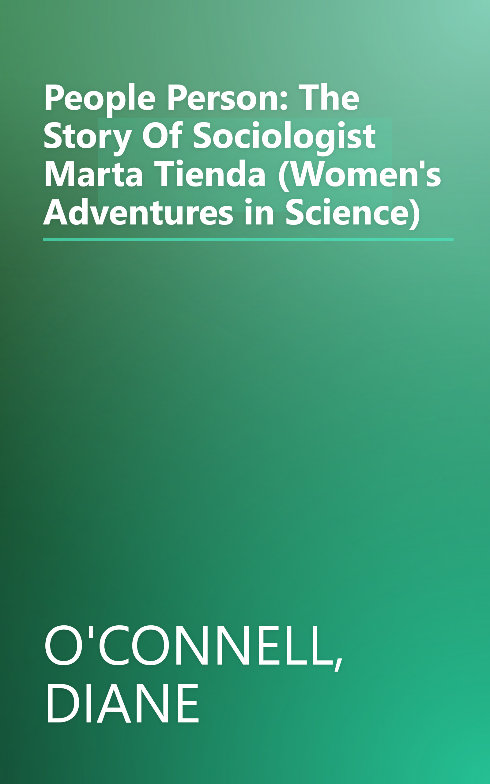 People Person: The Story Of Sociologist Marta Tienda (Women's Adventures in Science) book cover