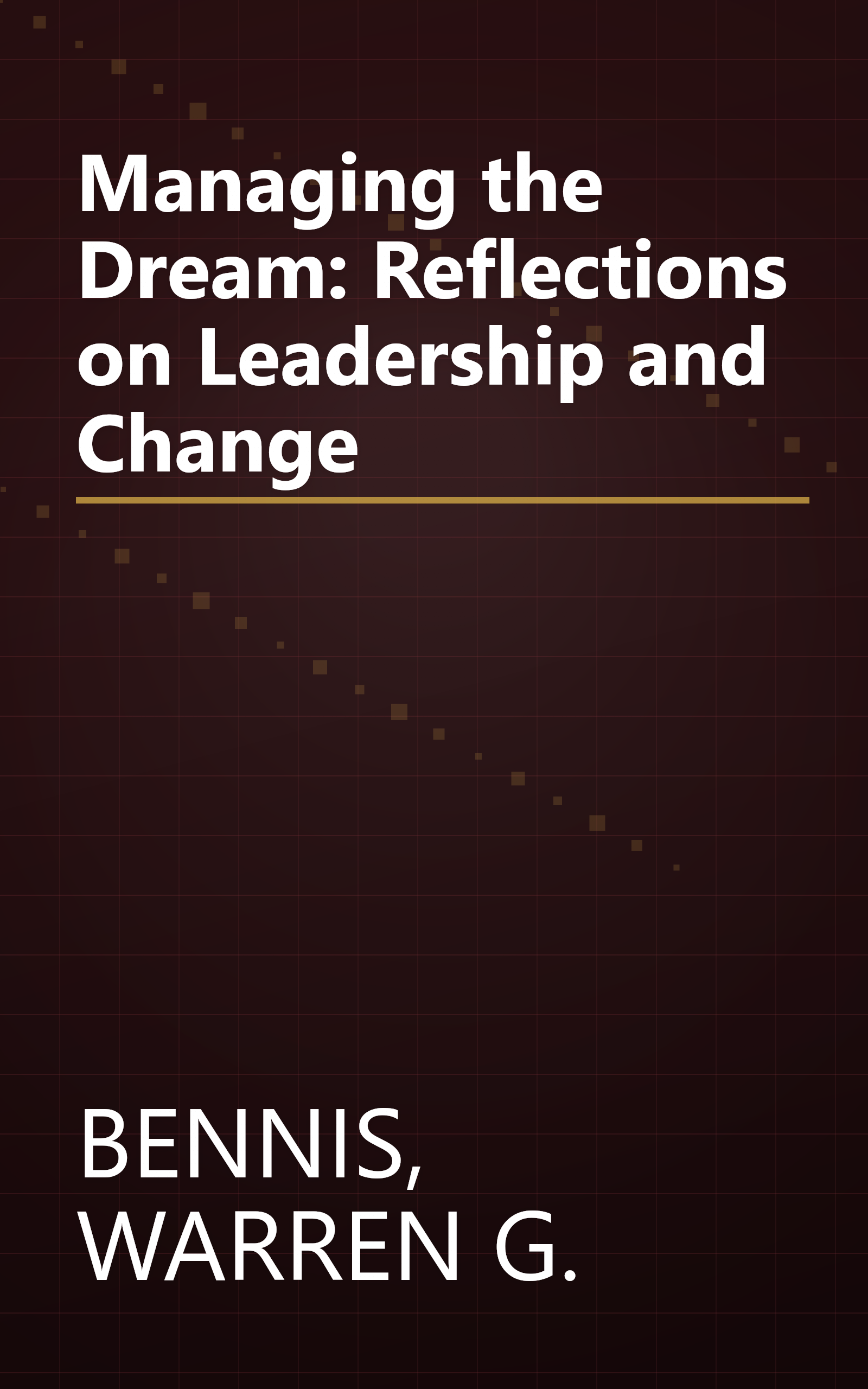 Managing the Dream: Reflections on Leadership and Change book cover