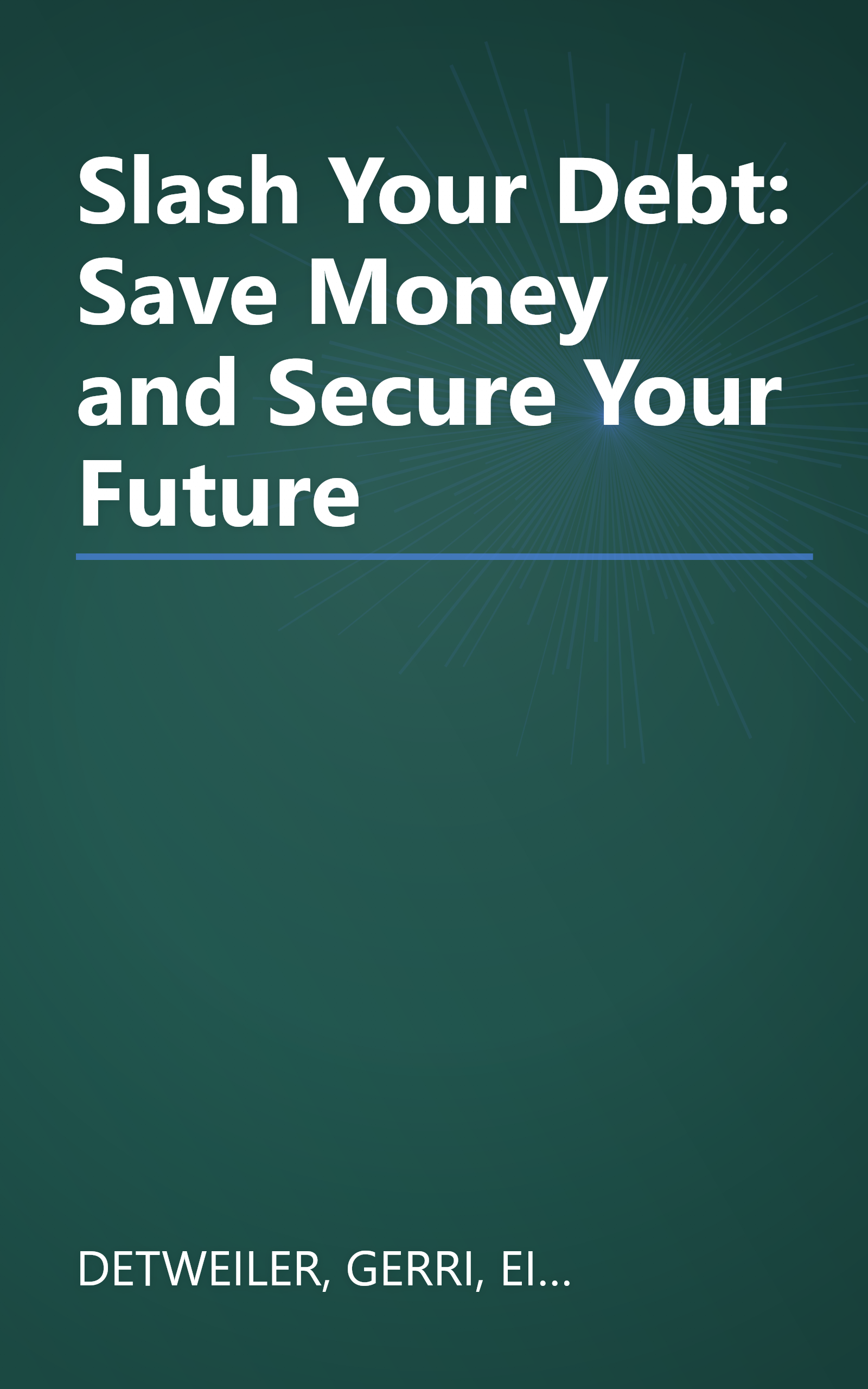 Slash Your Debt: Save Money and Secure Your Future book cover