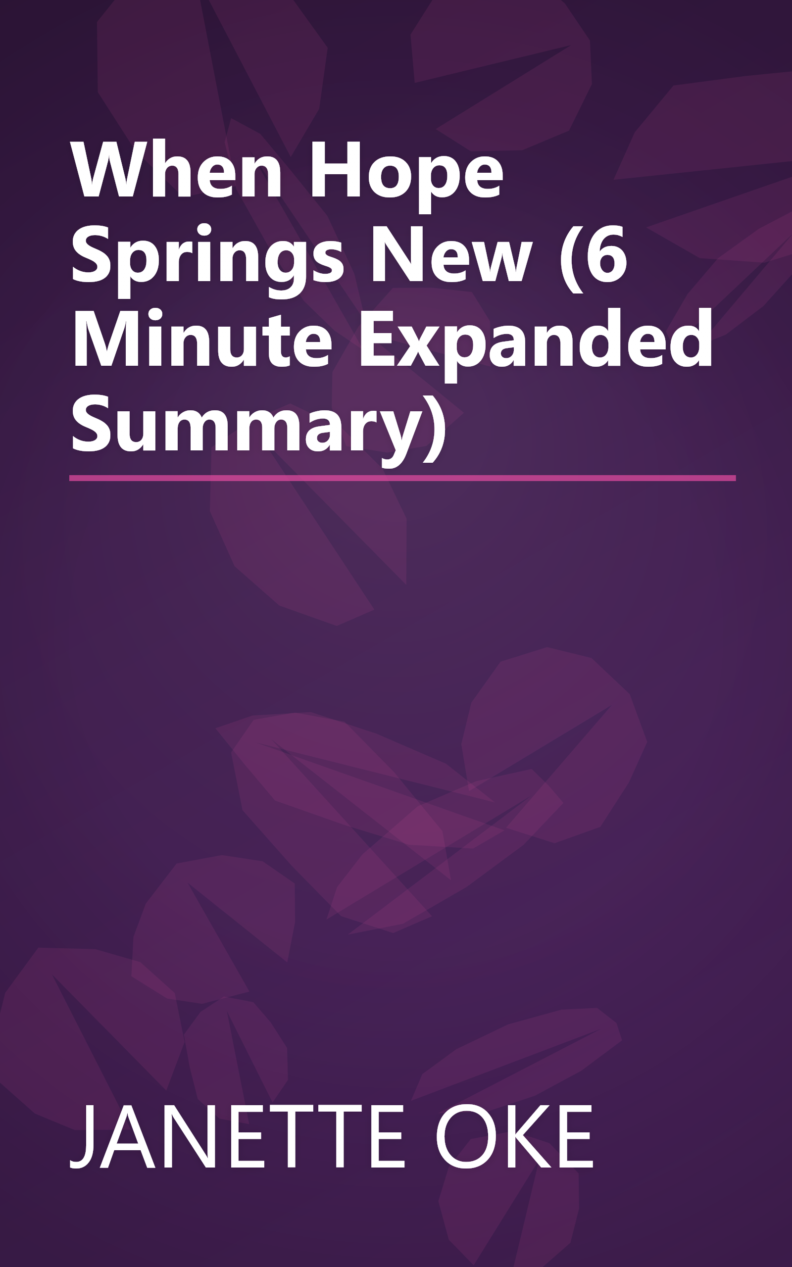 When Hope Springs New (6 Minute   Expanded Summary) book cover