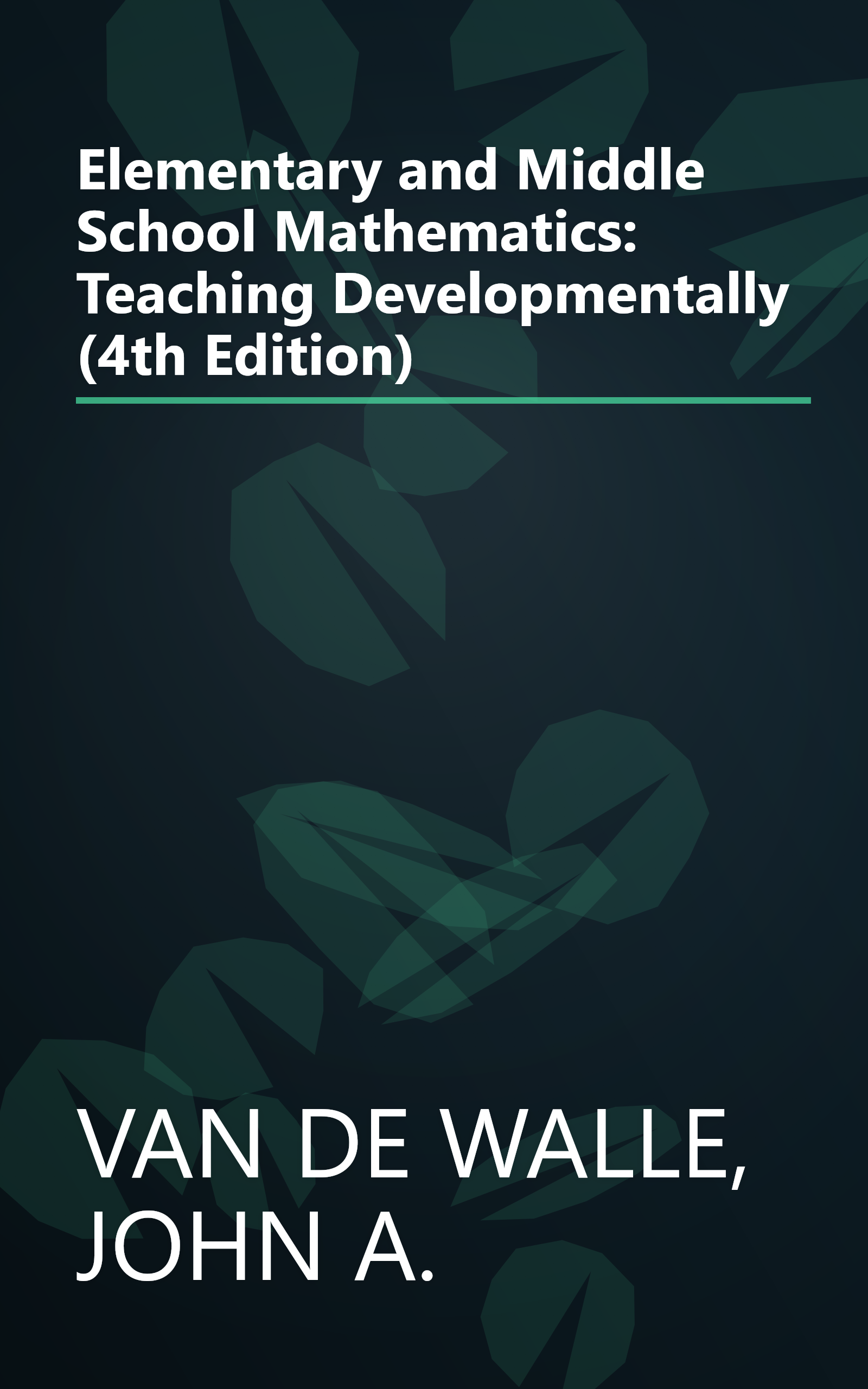 Elementary and Middle School Mathematics: Teaching Developmentally (4th Edition) book cover