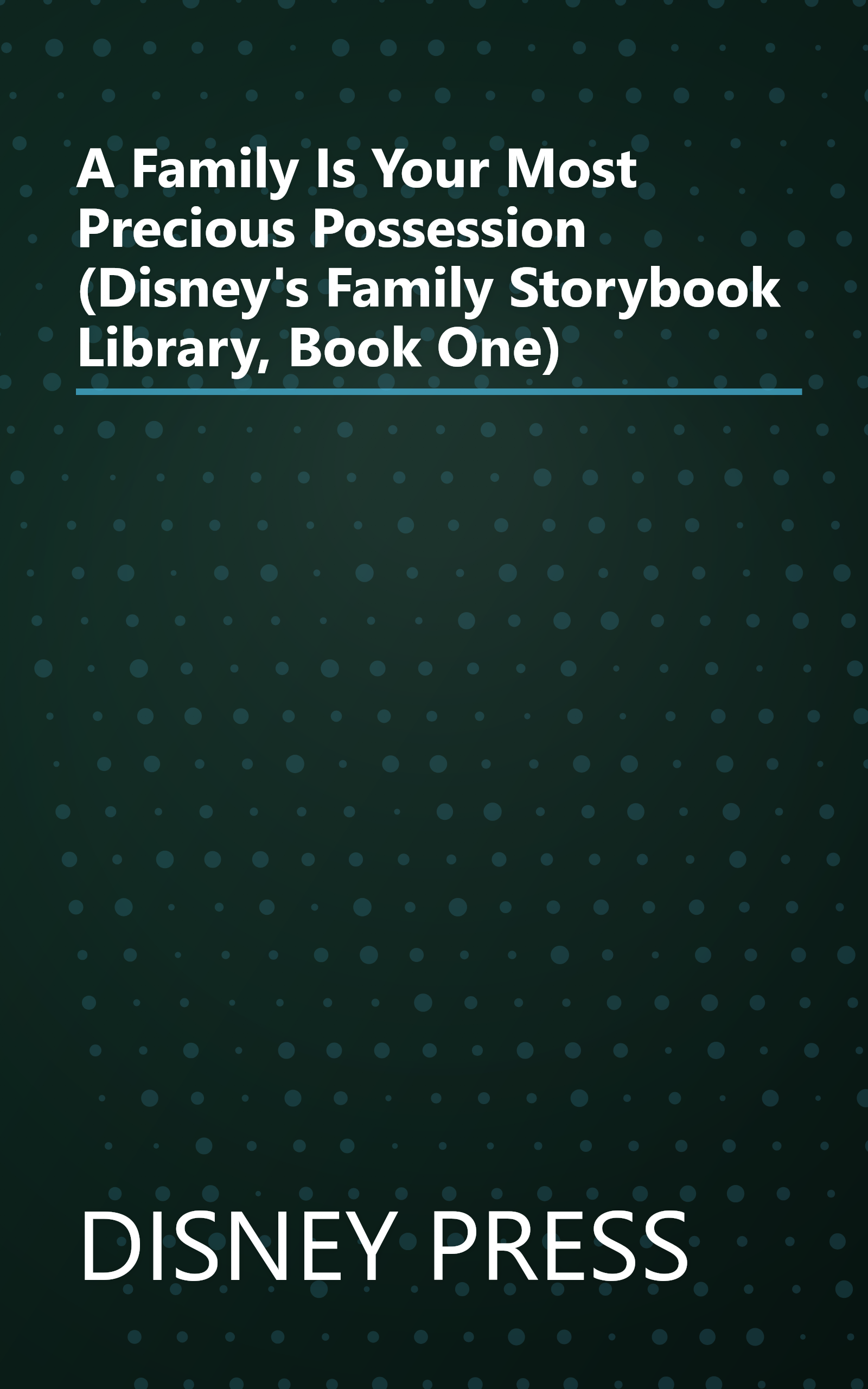 A Family Is Your Most Precious Possession (Disney's Family Storybook Library, Book One) book cover