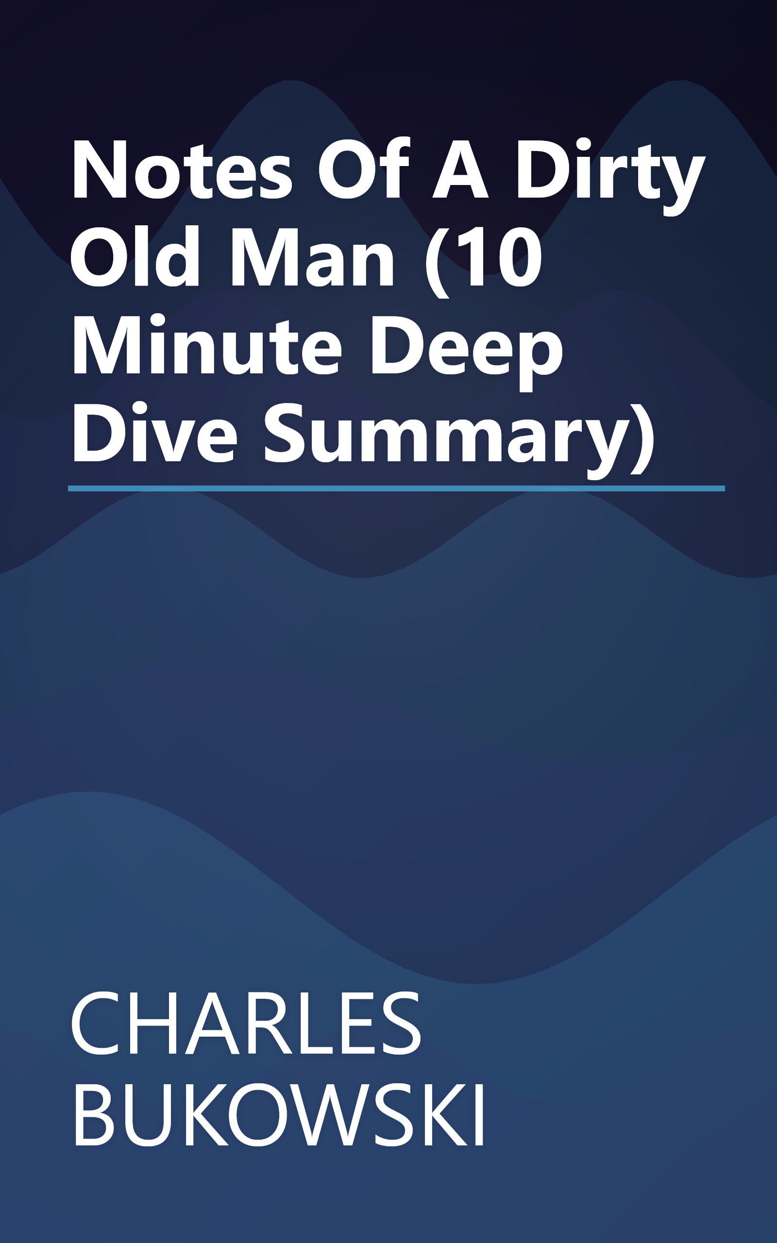 Notes Of A Dirty Old Man (10 Minute   Deep Dive Summary) book cover