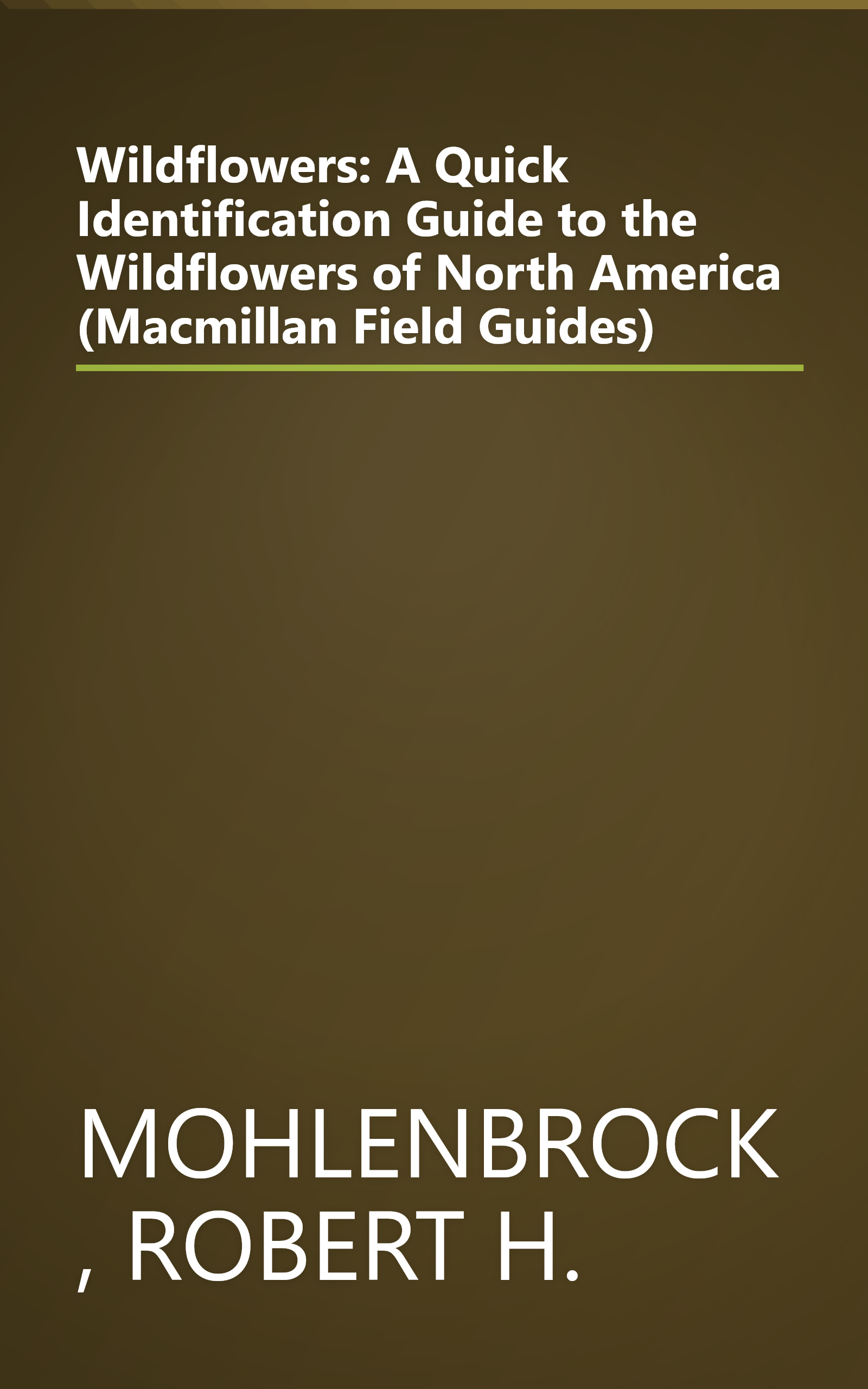 Wildflowers: A Quick Identification Guide to the Wildflowers of North America (Macmillan Field Guides) book cover