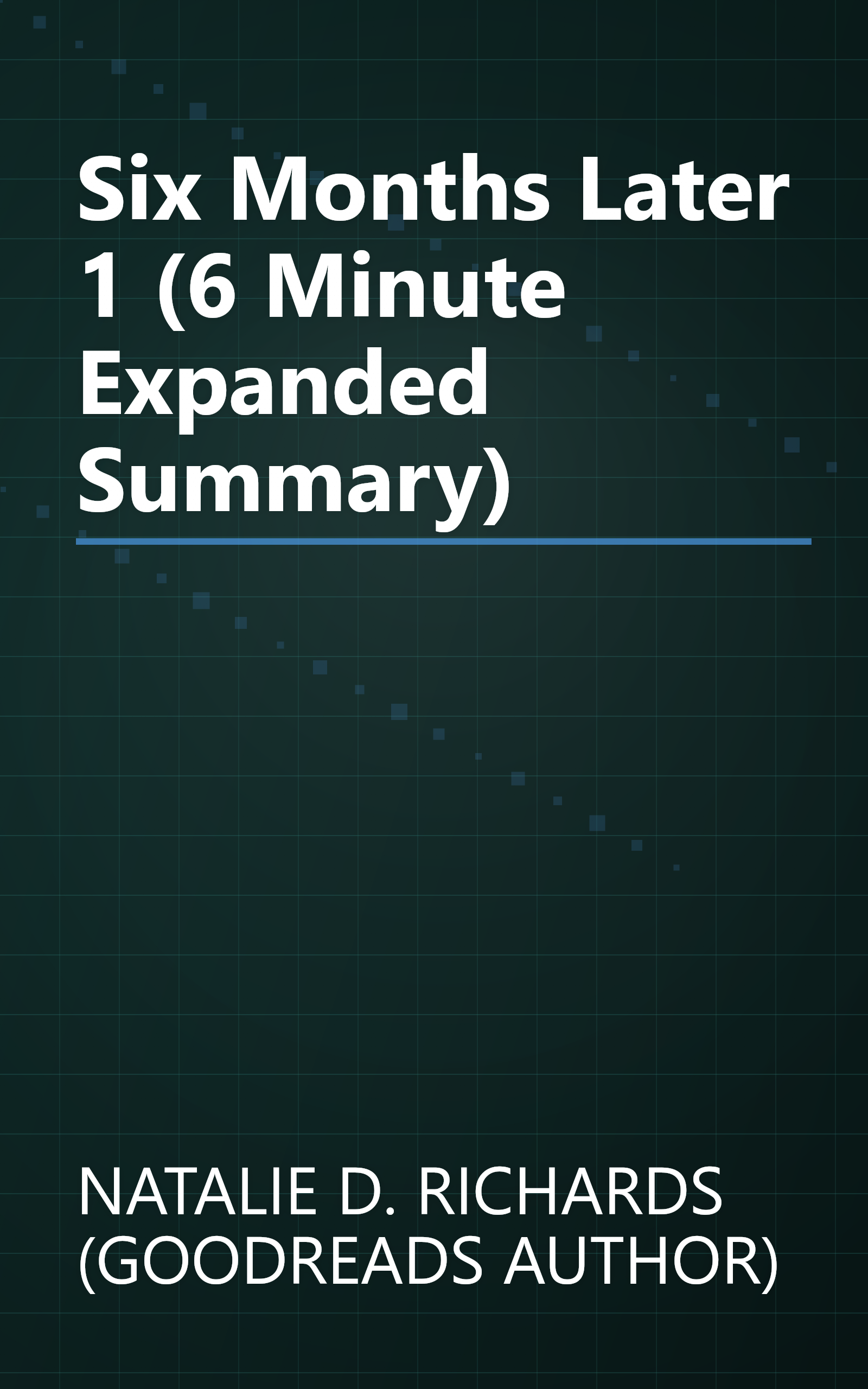 Six Months Later 1 (6 Minute   Expanded Summary) book cover