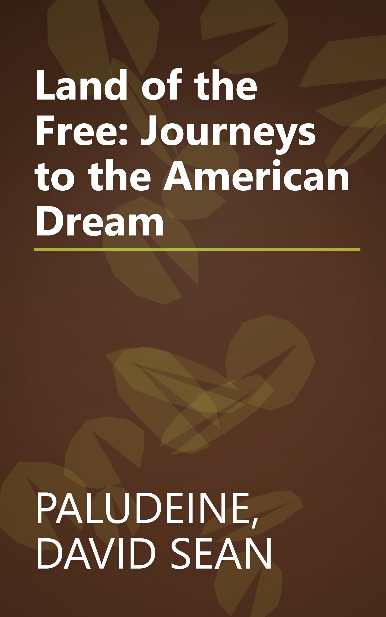 Land of the Free: Journeys to the American Dream book cover