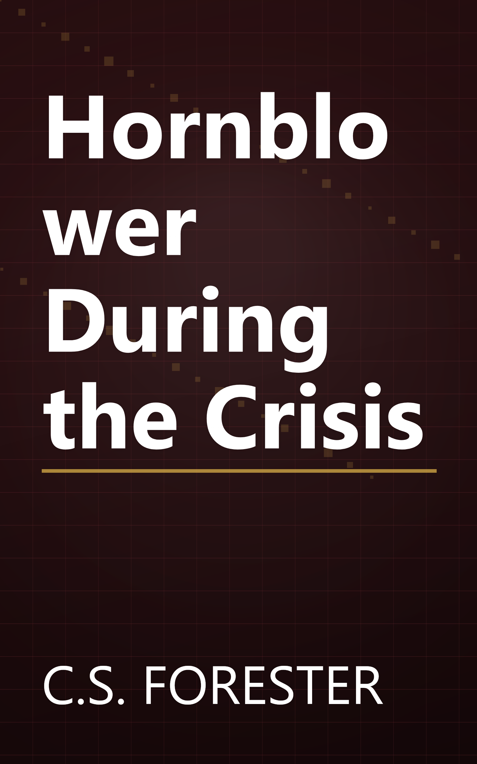 Hornblower During the Crisis book cover
