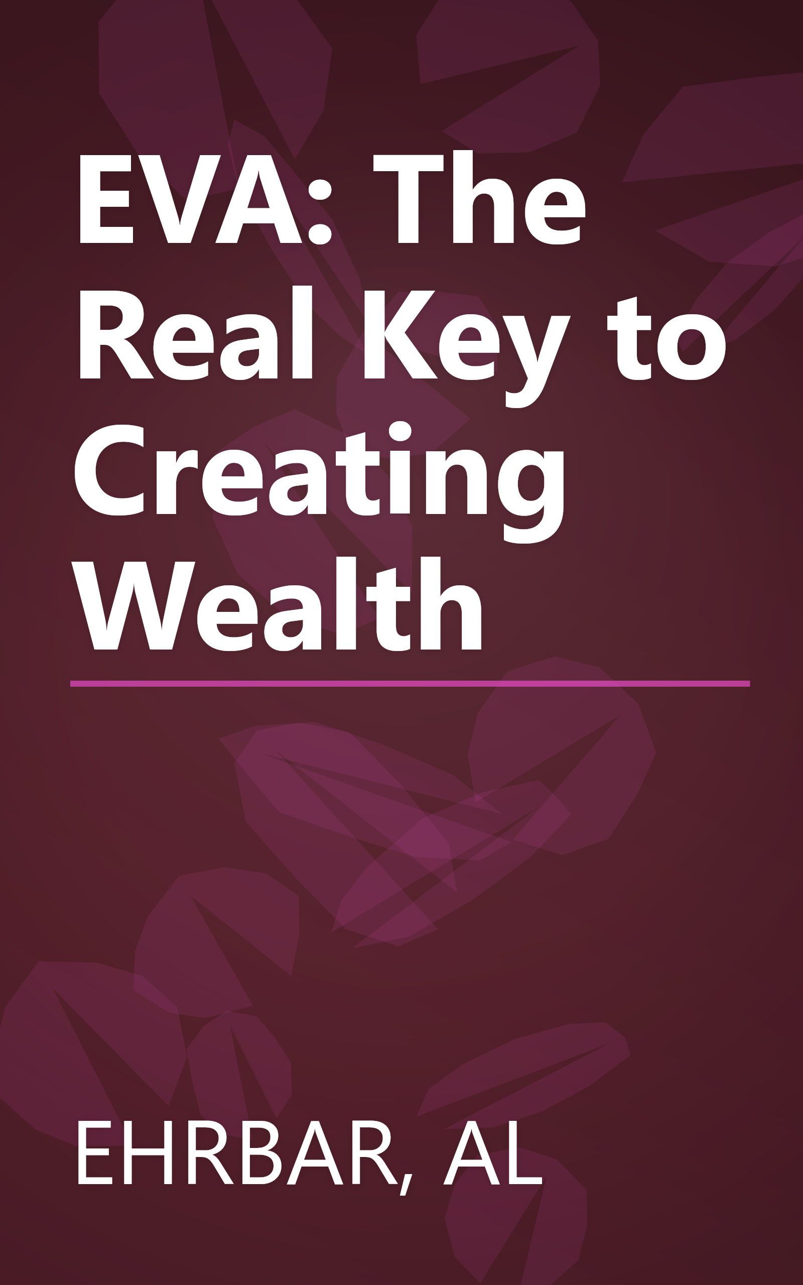 EVA: The Real Key to Creating Wealth book cover