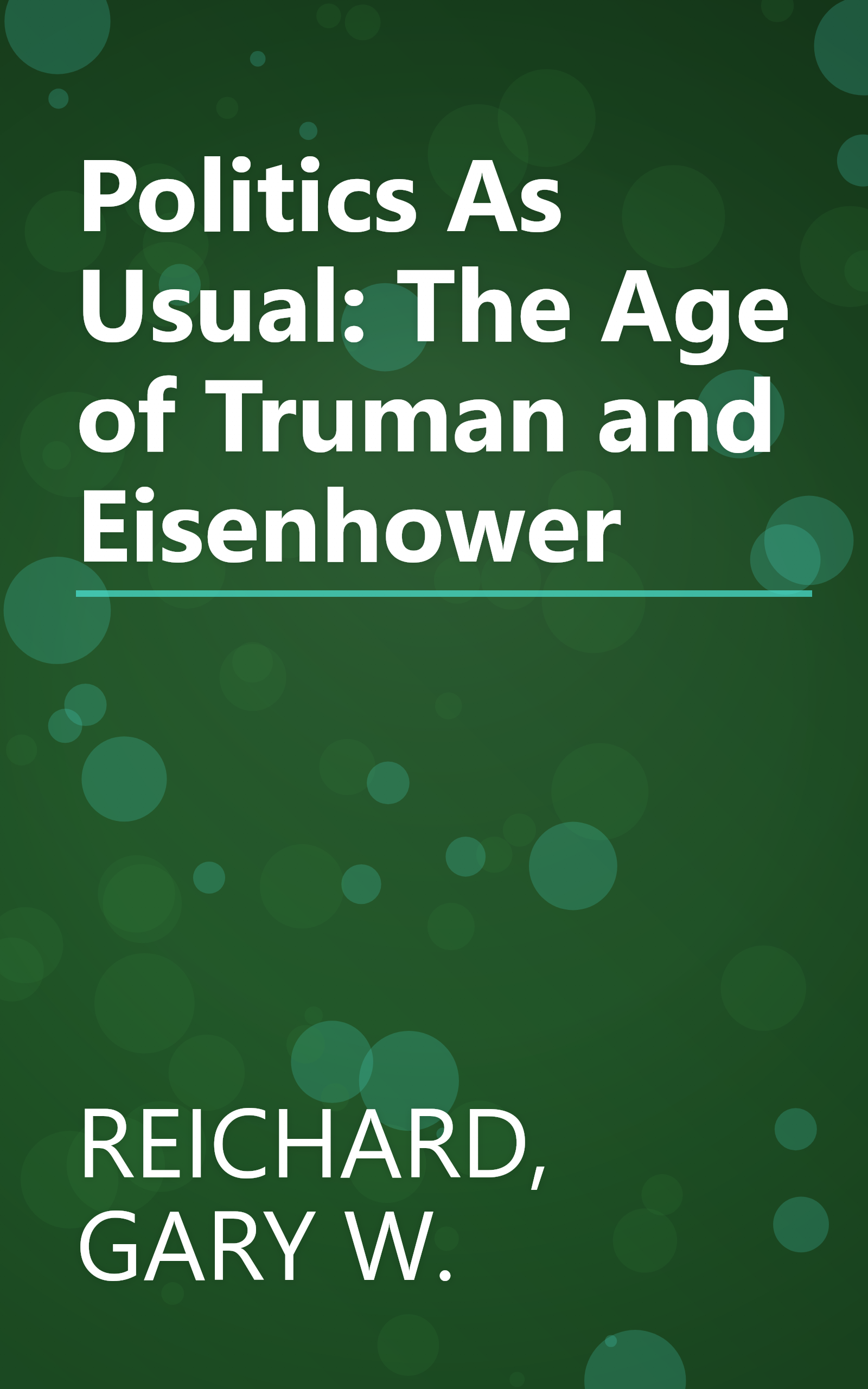 Politics As Usual: The Age of Truman and Eisenhower book cover