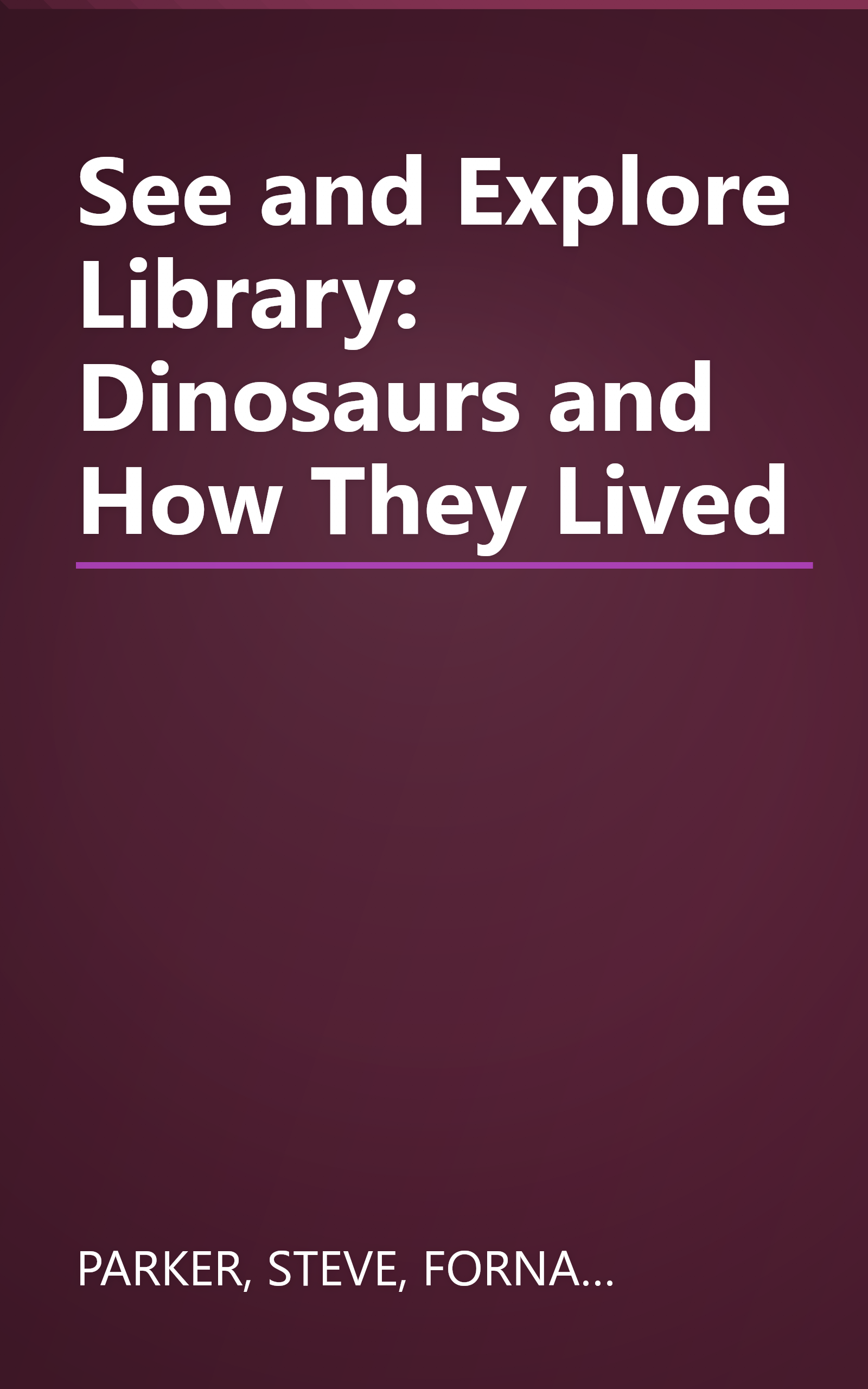 See and Explore Library: Dinosaurs and How They Lived book cover