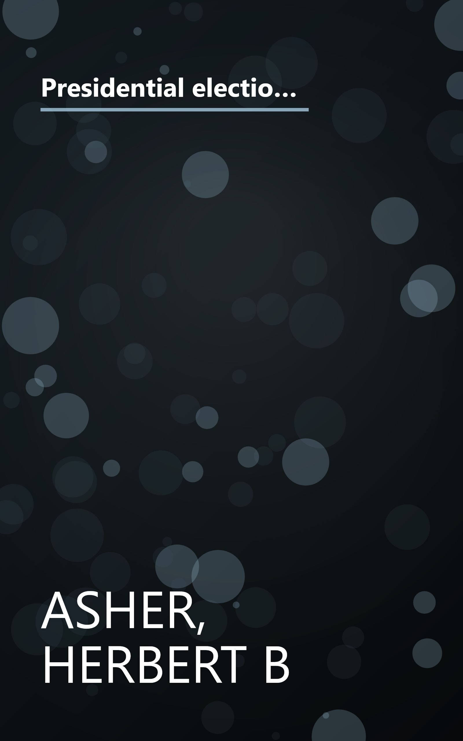 Presidential elections and American politics: Voters, candidates, and campaigns since 1952 (Dorsey series in political science) book cover