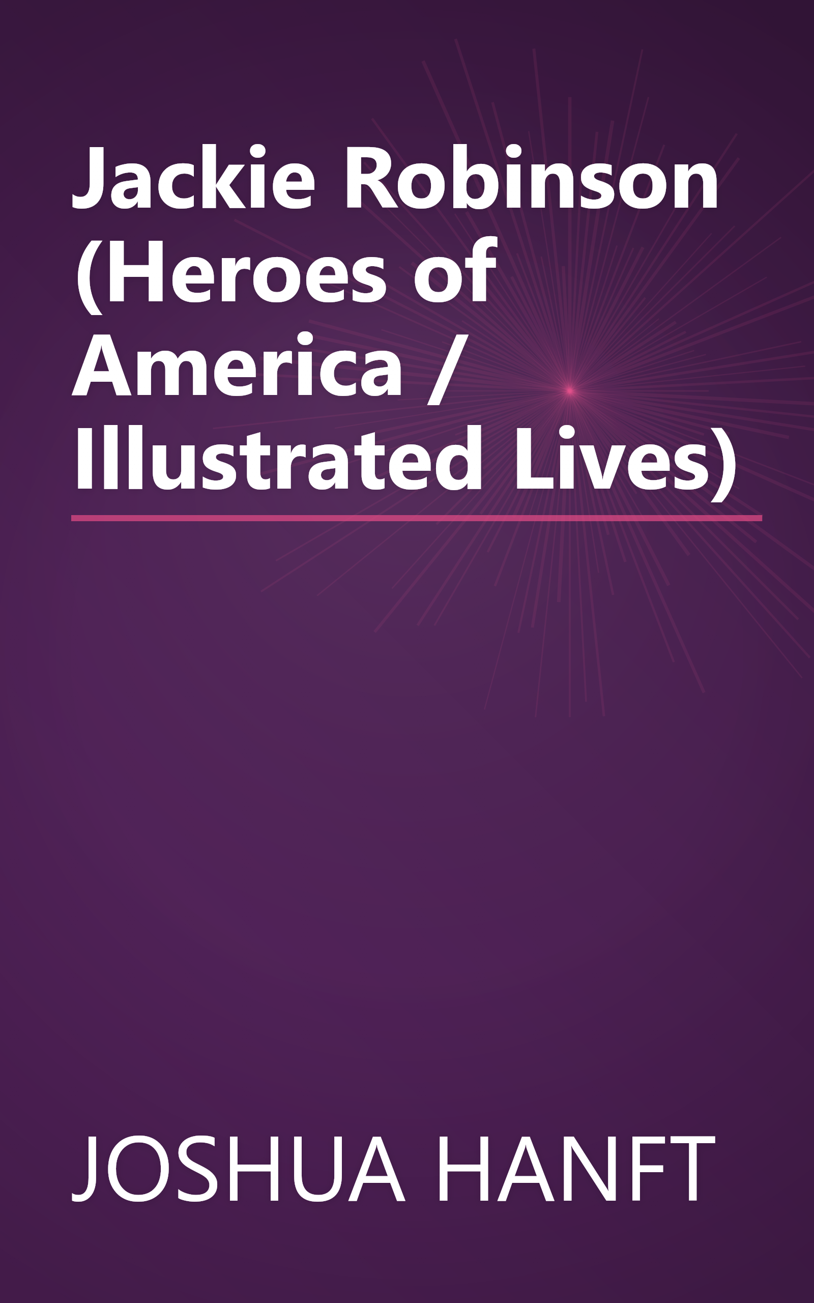 Jackie Robinson (Heroes of America / Illustrated Lives) book cover