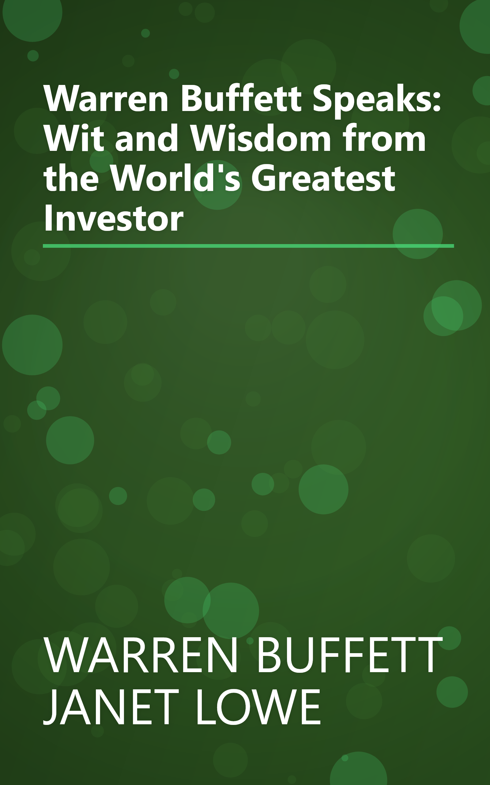 Warren Buffett Speaks: Wit and Wisdom from the World's Greatest Investor book cover