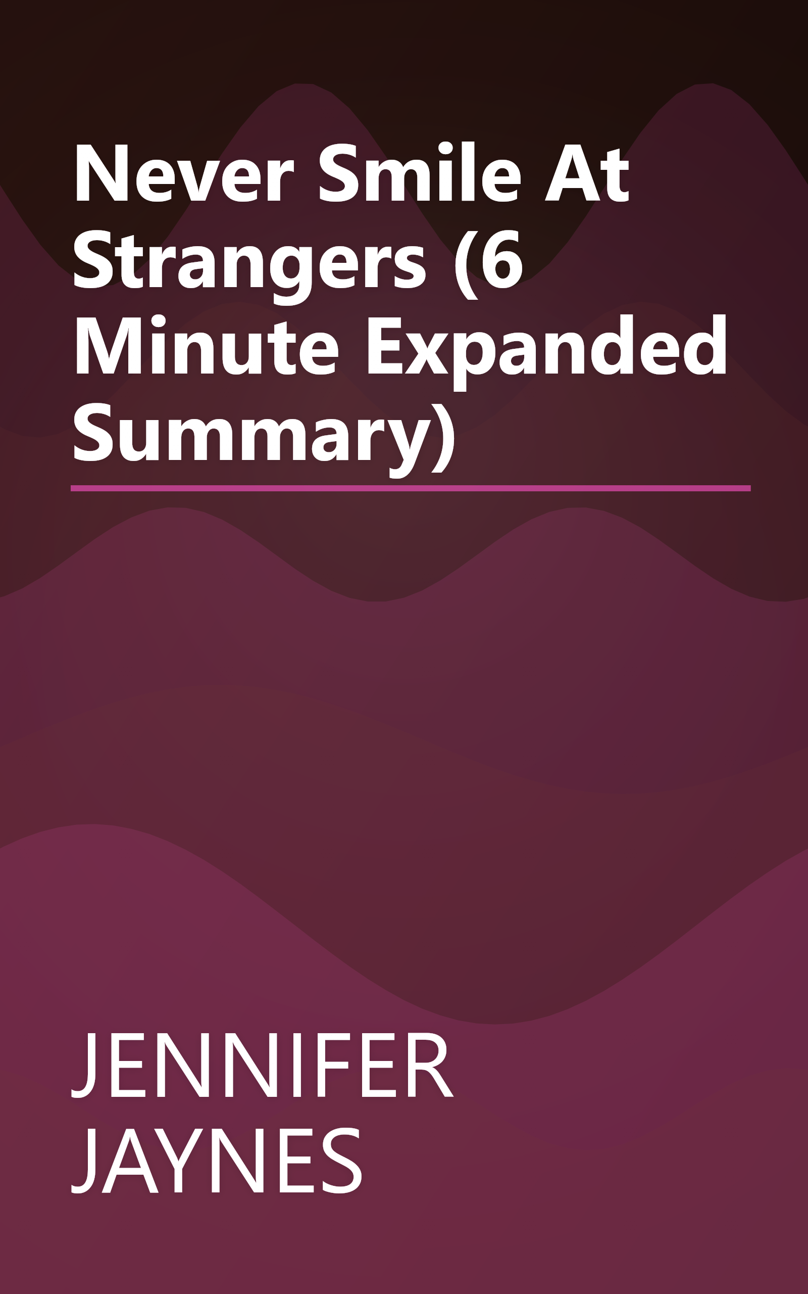 Never Smile At Strangers (6 Minute   Expanded Summary) book cover
