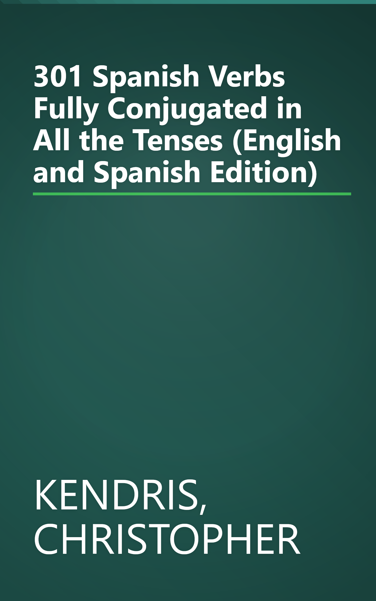 301 Spanish Verbs Fully Conjugated in All the Tenses (English and Spanish Edition) book cover