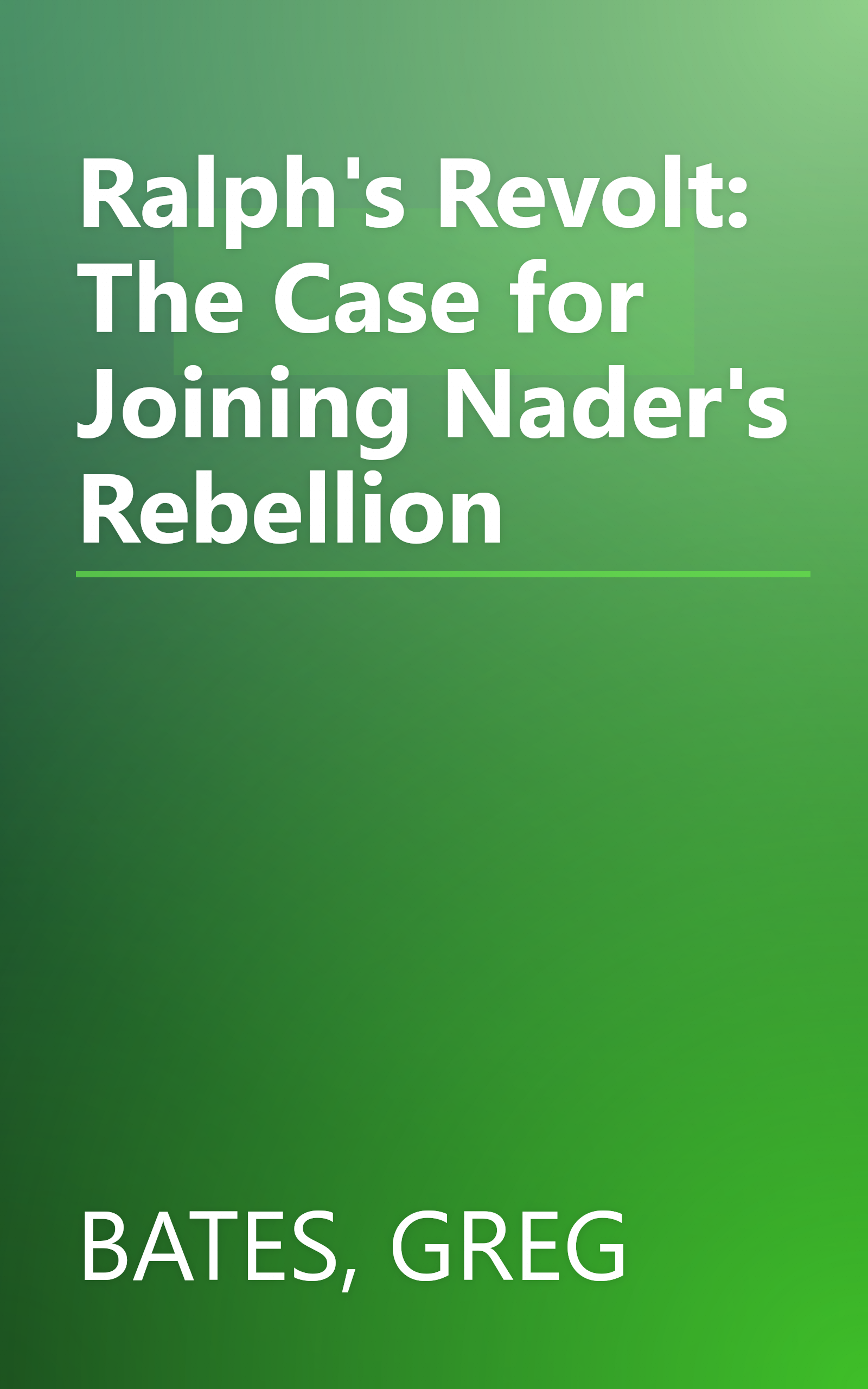 Ralph's Revolt: The Case for Joining Nader's Rebellion book cover