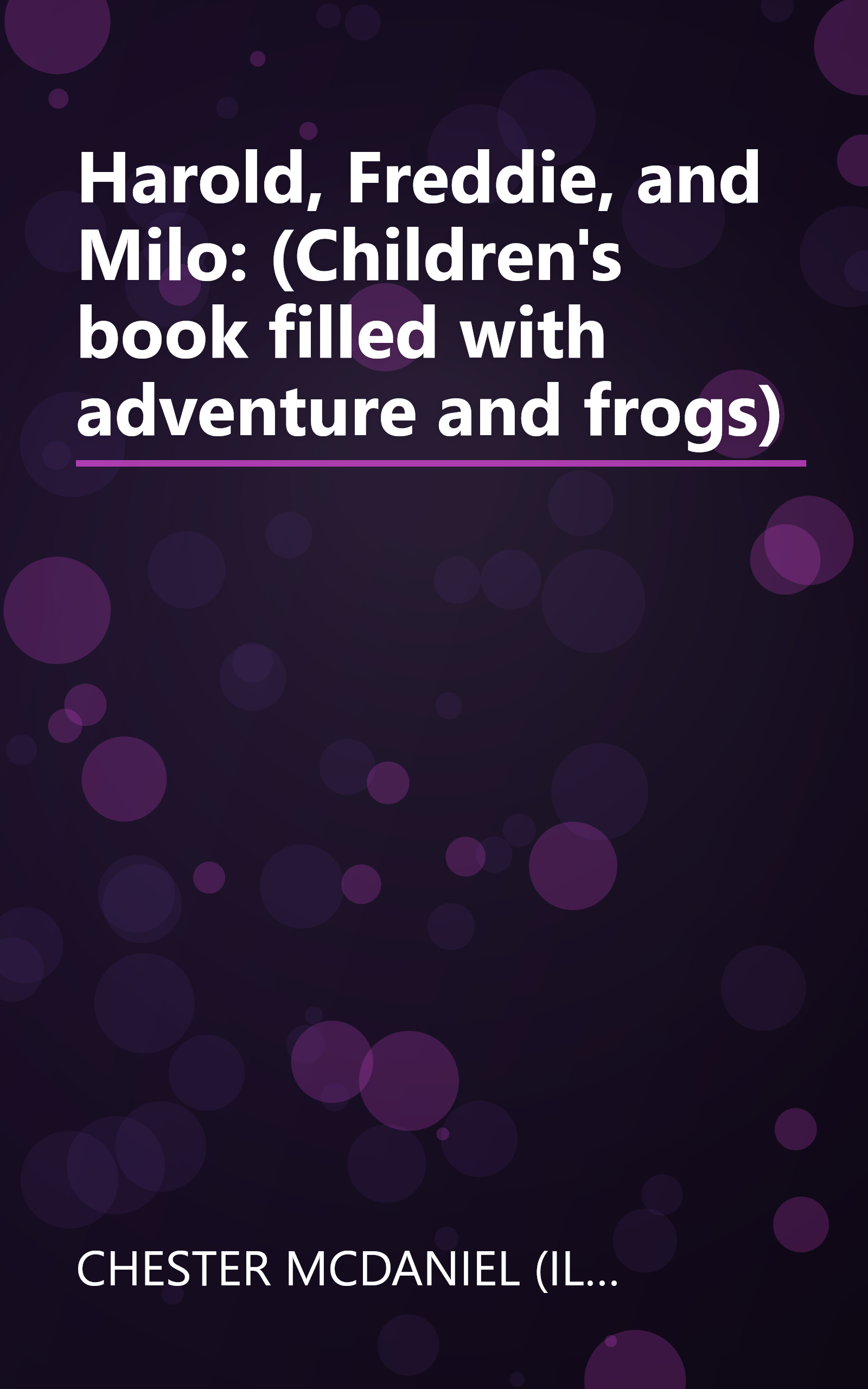 Harold, Freddie, and Milo: (Children's book filled with adventure and frogs) book cover