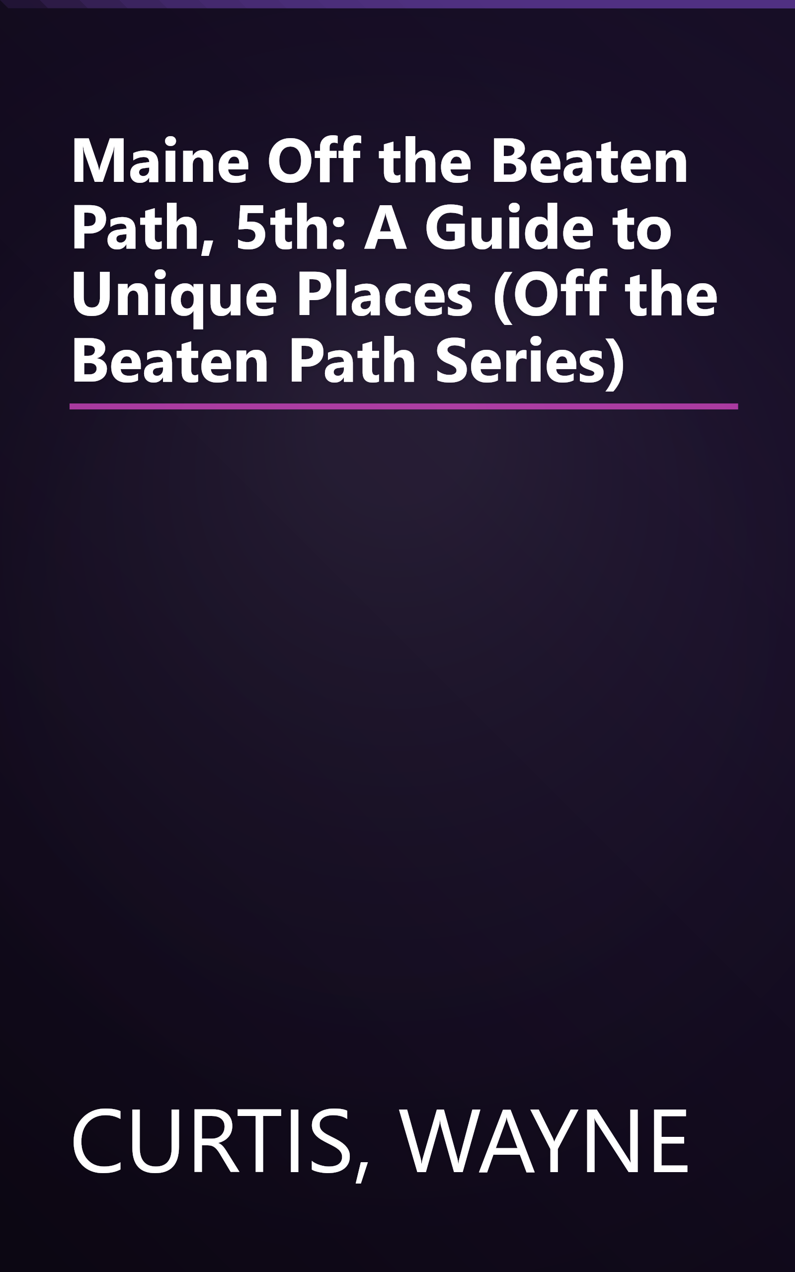 Maine Off the Beaten Path, 5th: A Guide to Unique Places (Off the Beaten Path Series) book cover