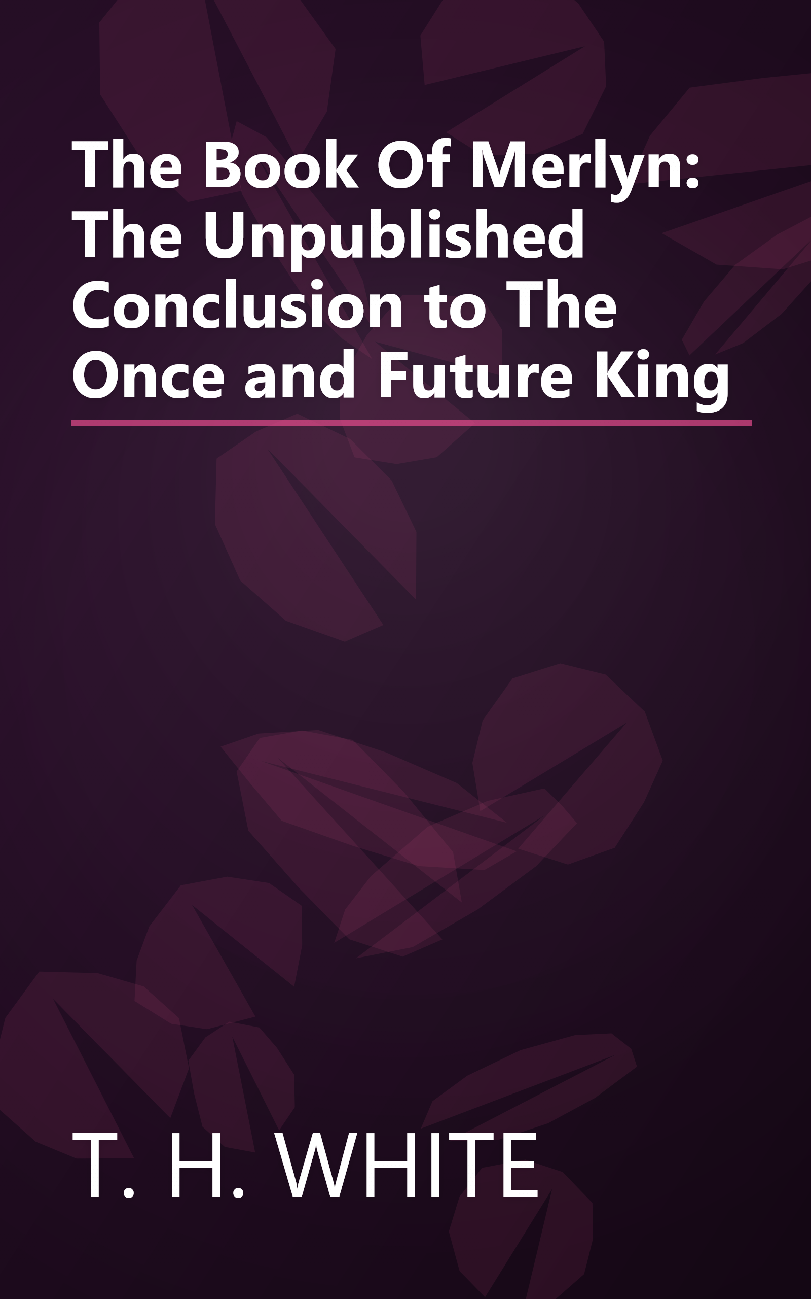 The Book Of Merlyn: The Unpublished Conclusion to The Once and Future King book cover