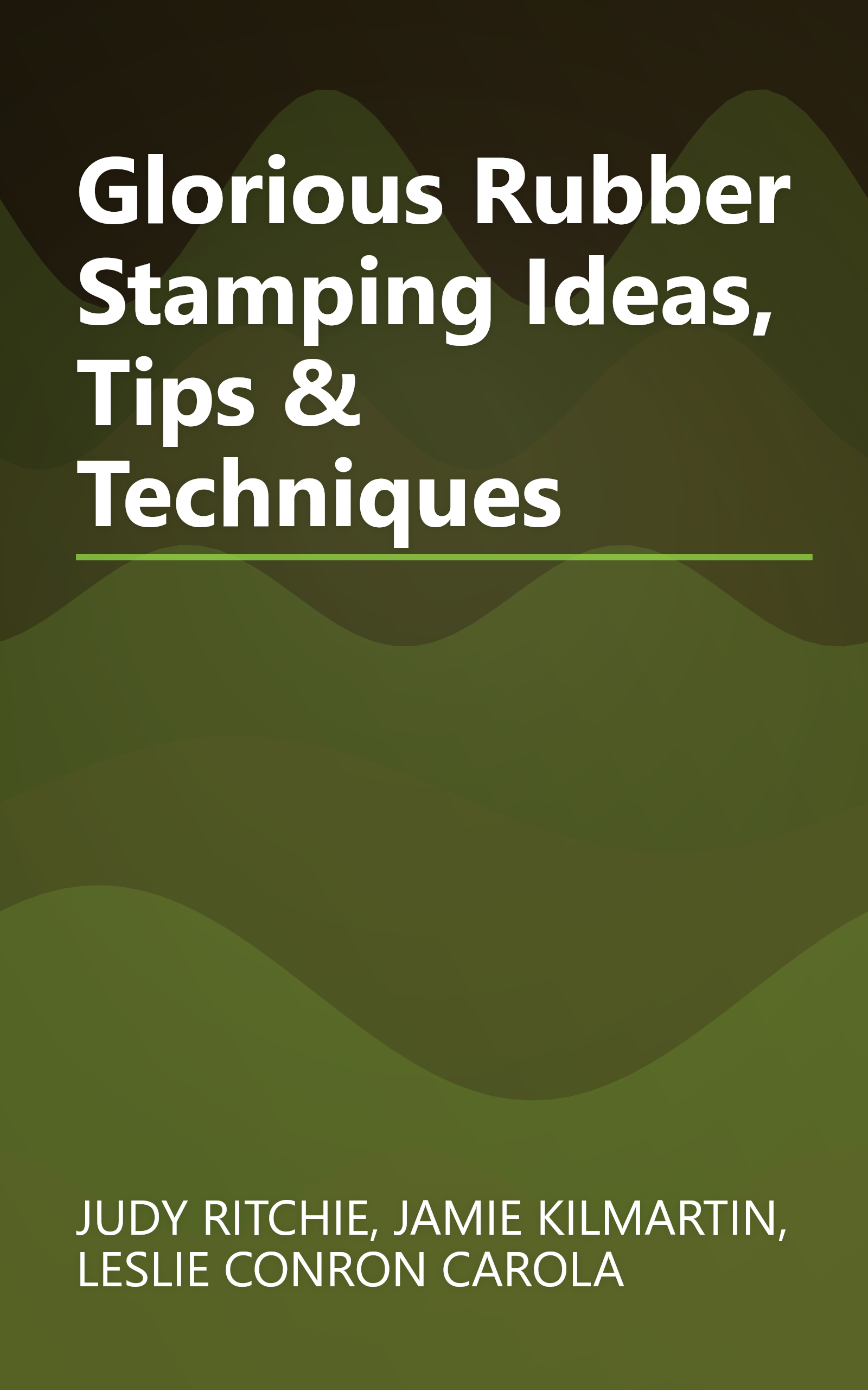Glorious Rubber Stamping Ideas, Tips & Techniques book cover