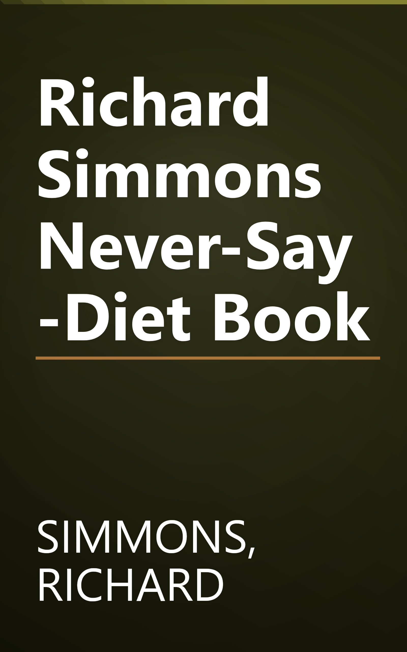 Richard Simmons Never-Say-Diet Book book cover