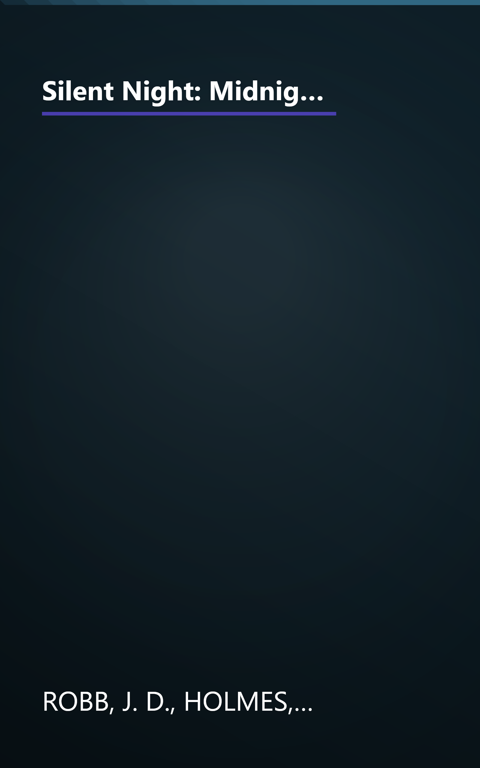 Silent Night: Midnight in Death/Unexpected Gift/Christmas Promise/Berry Merry Christmas (Christmas Anthology) book cover