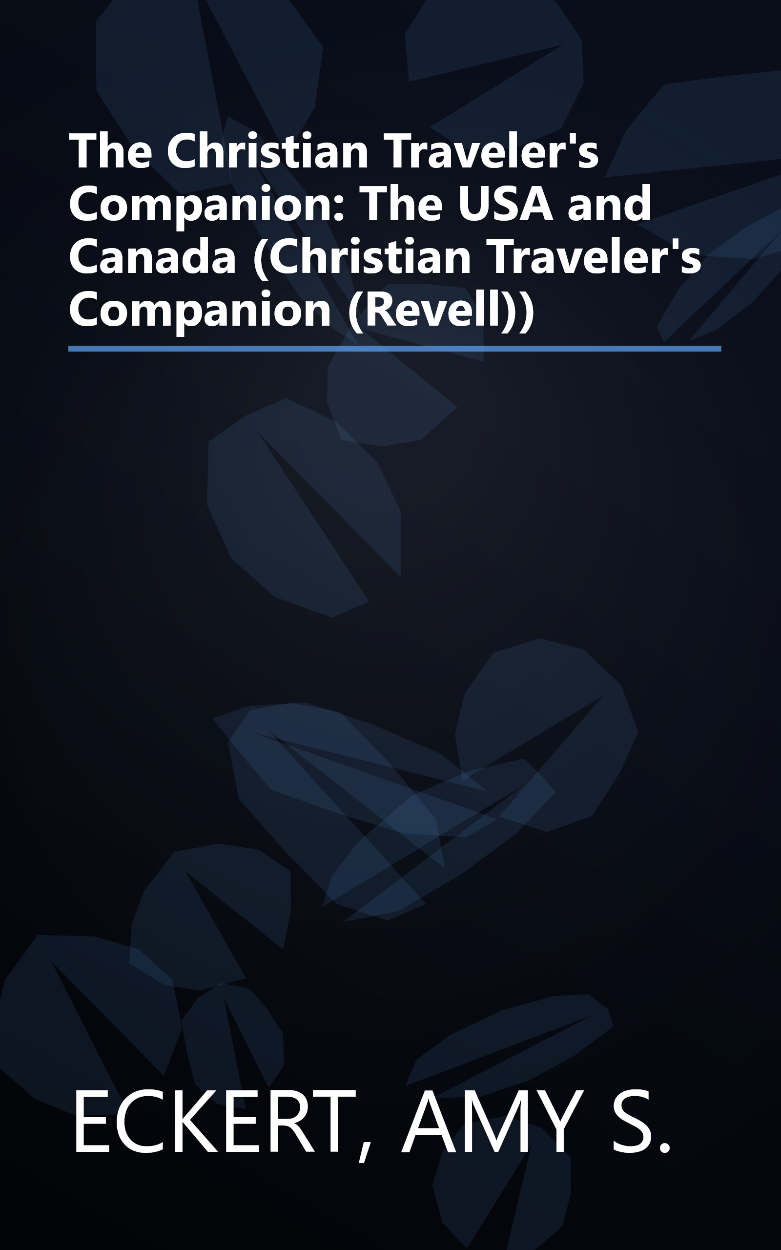 The Christian Traveler's Companion: The USA and Canada (Christian Traveler's Companion (Revell)) book cover