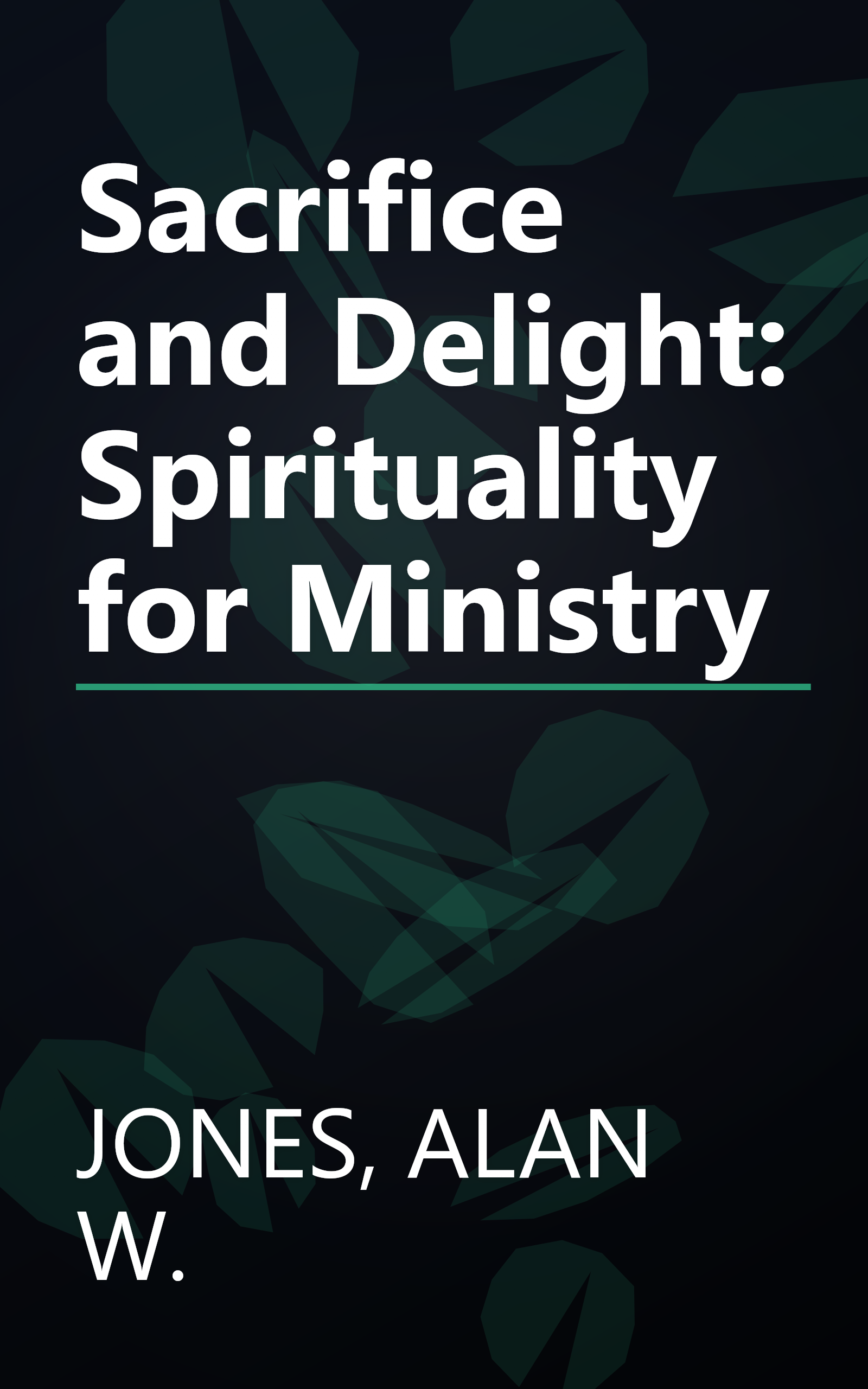 Sacrifice and Delight: Spirituality for Ministry book cover