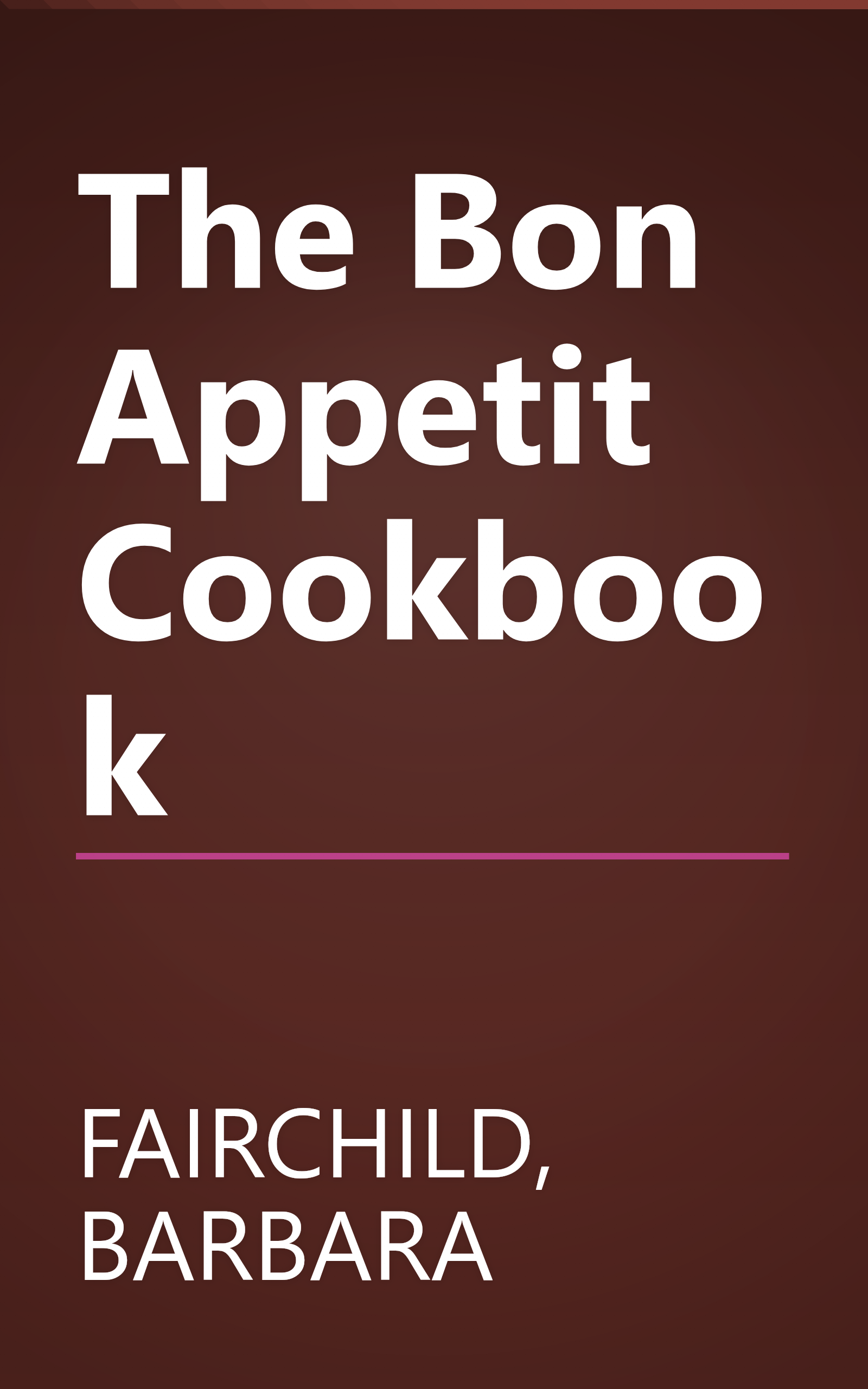 The Bon Appetit Cookbook book cover