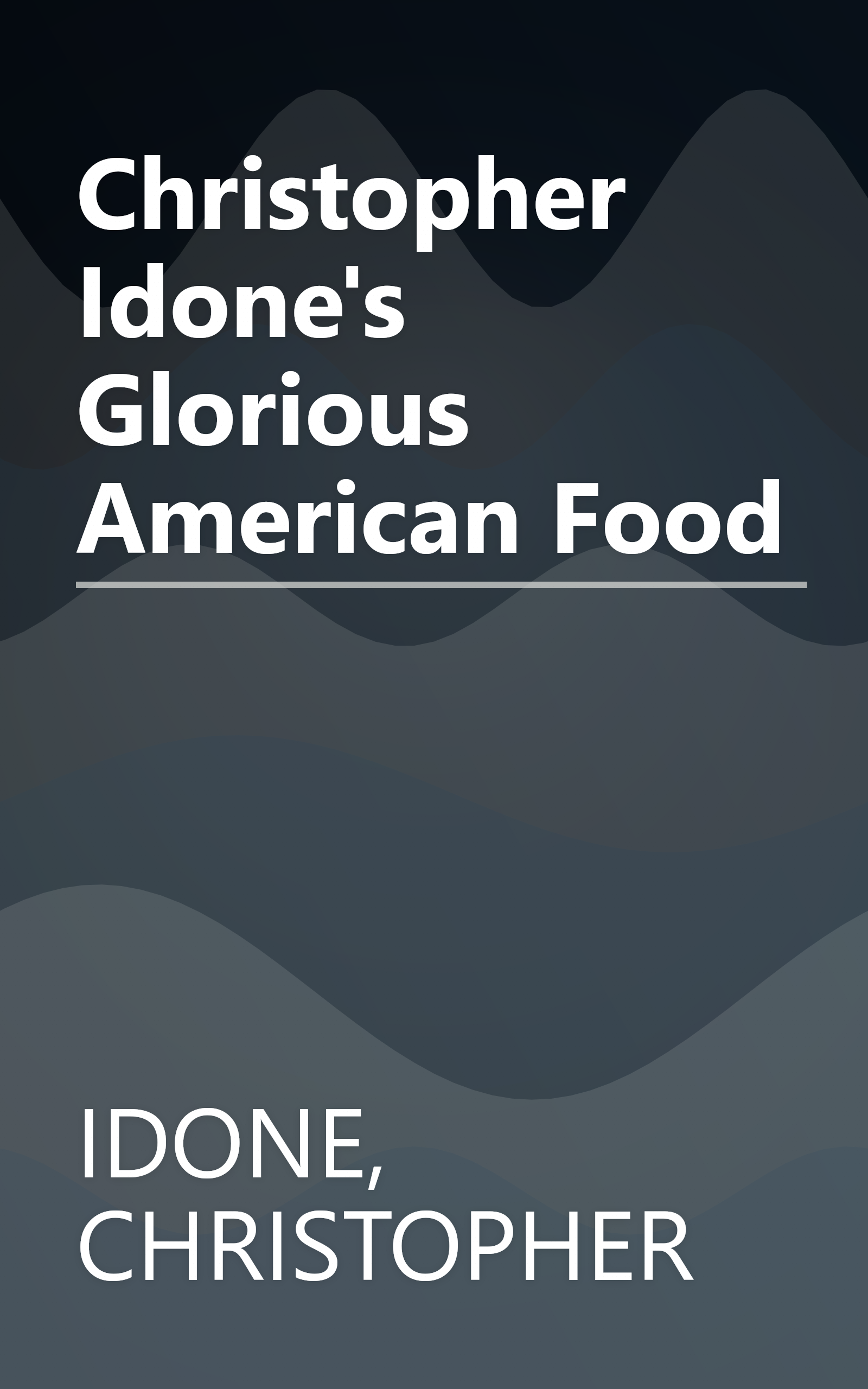Christopher Idone's Glorious American Food book cover