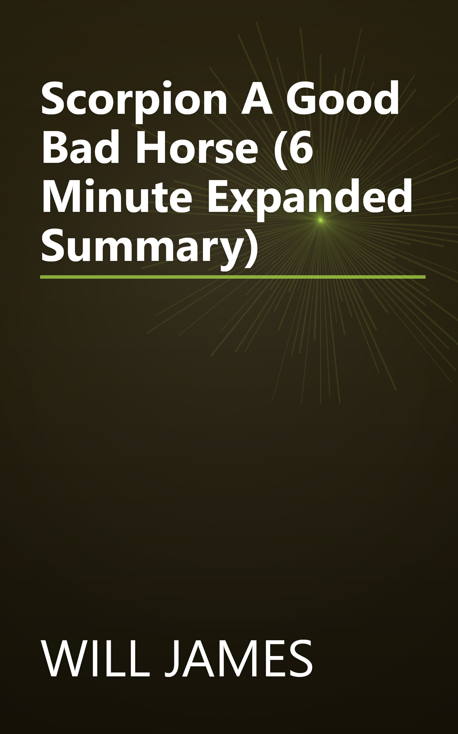 Scorpion  A Good Bad Horse (6 Minute   Expanded Summary) book cover