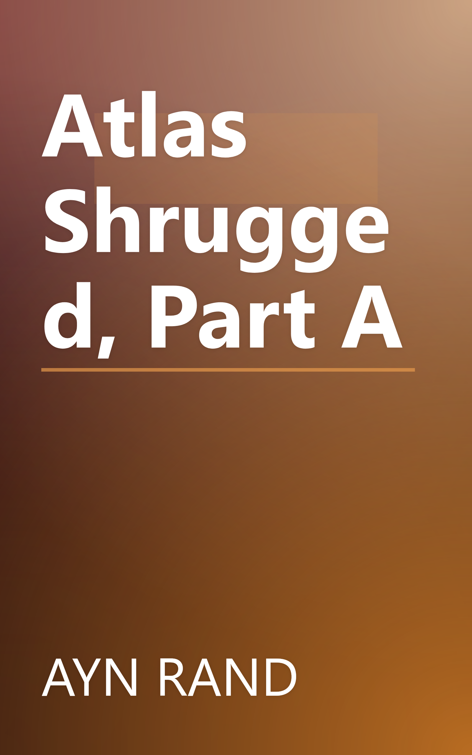 Atlas Shrugged, Part A book cover