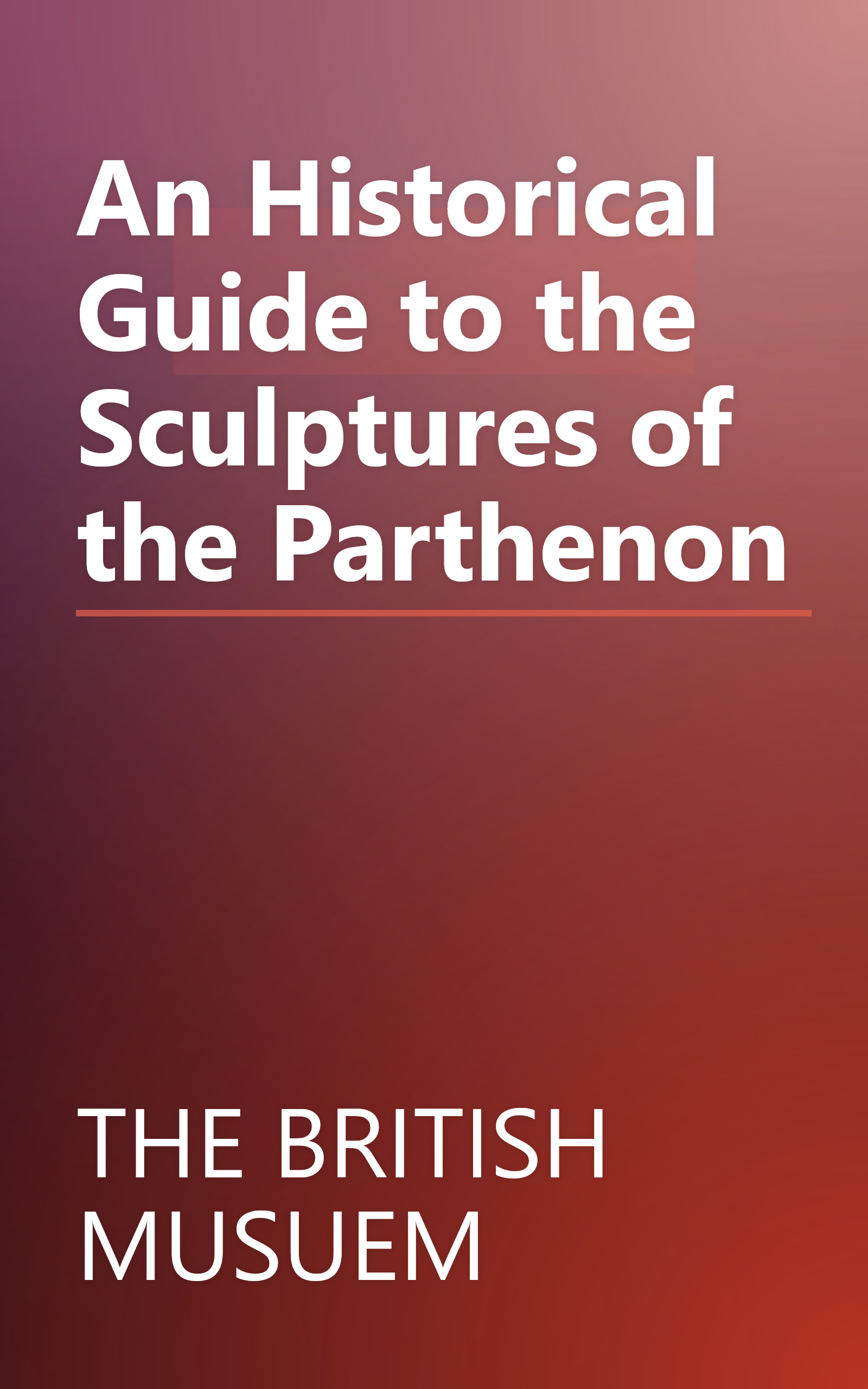 An Historical Guide to the Sculptures of the Parthenon book cover